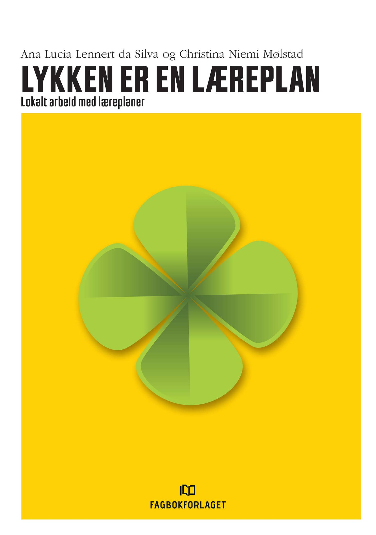 Lykken er en læreplan (9788245051223) by Fagbokforlaget - Issuu