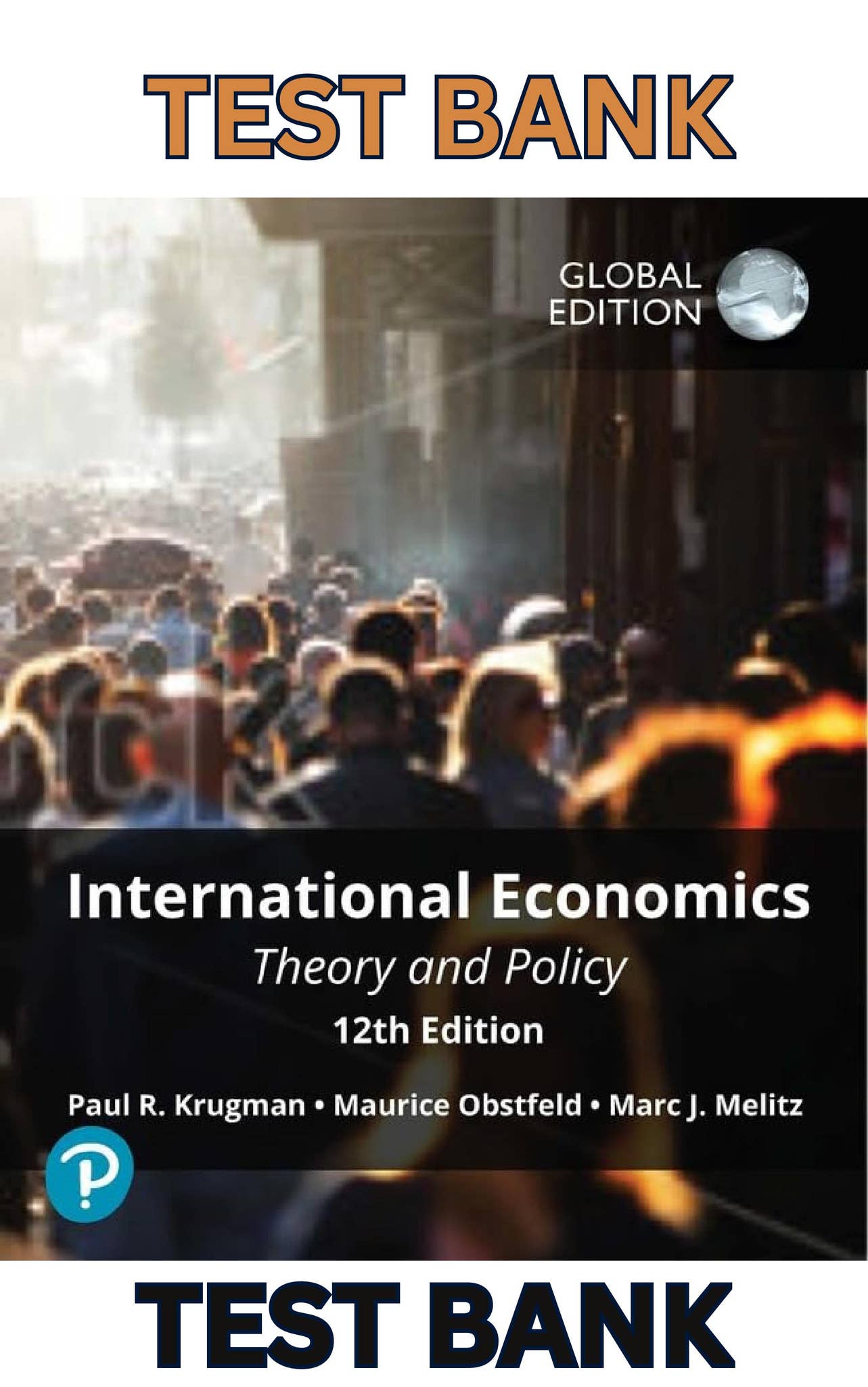 TEST BANK for International Economics; Theory & Policy 12E by Krugman ...