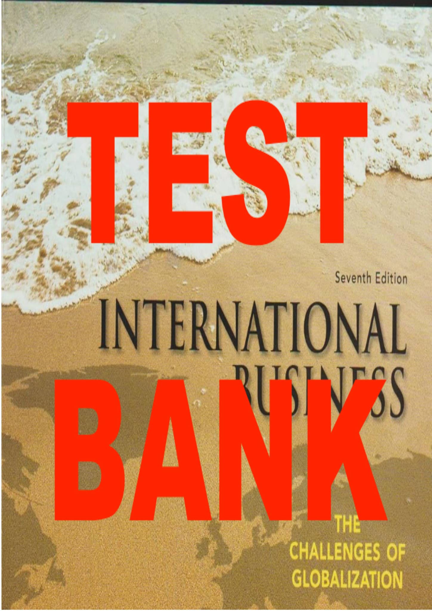 TEST BANK for International Business: The Challenges of Globalization ...