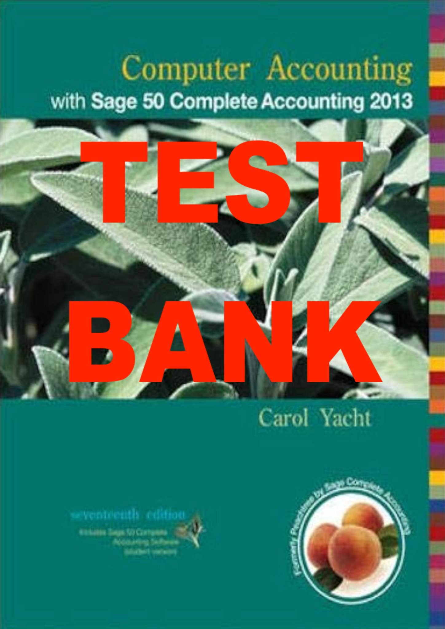 TEST BANK for Computer Accounting with Sage 17th Edition. Carol Yacht ...