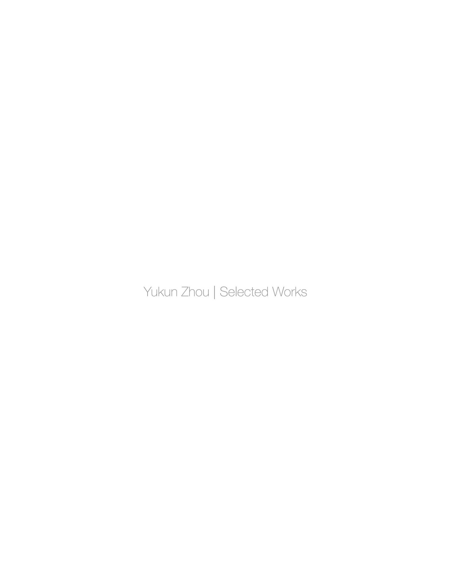 Yukun Zhou | Selected Works by Yukun Zhou - Issuu