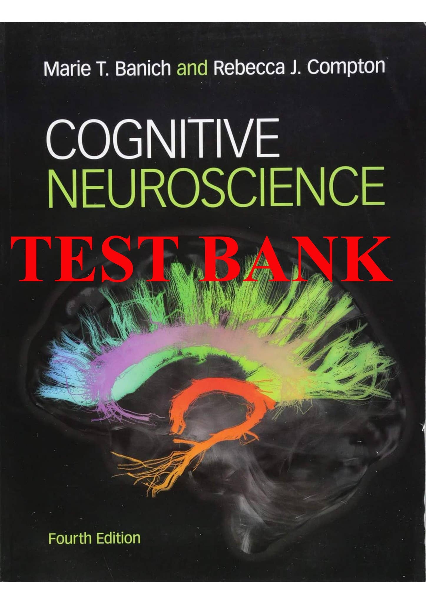Test Bank for Cognitive Neuroscience, 4th Edition by Banich, and ...