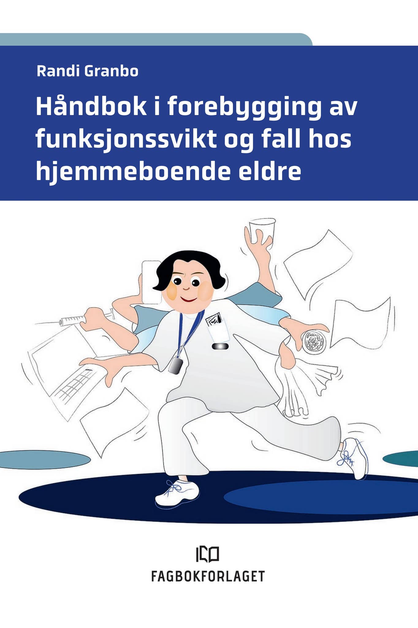 Håndbok i forebygging av funksjonssvikt og fall hos hjemmeboende eldre ...