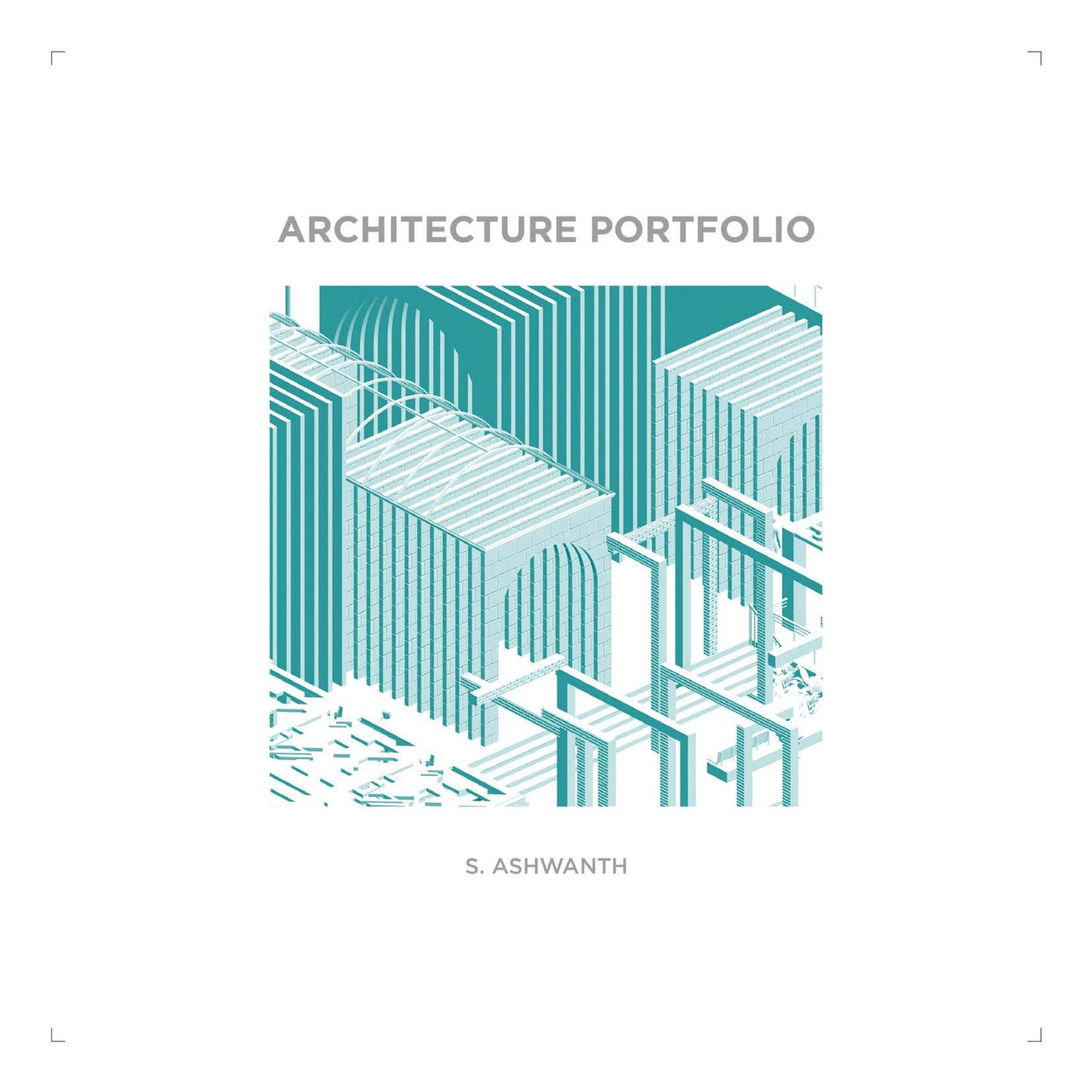 Architecture Portfolio - Ashwanth by Ashwanth Sivasankaran - Issuu