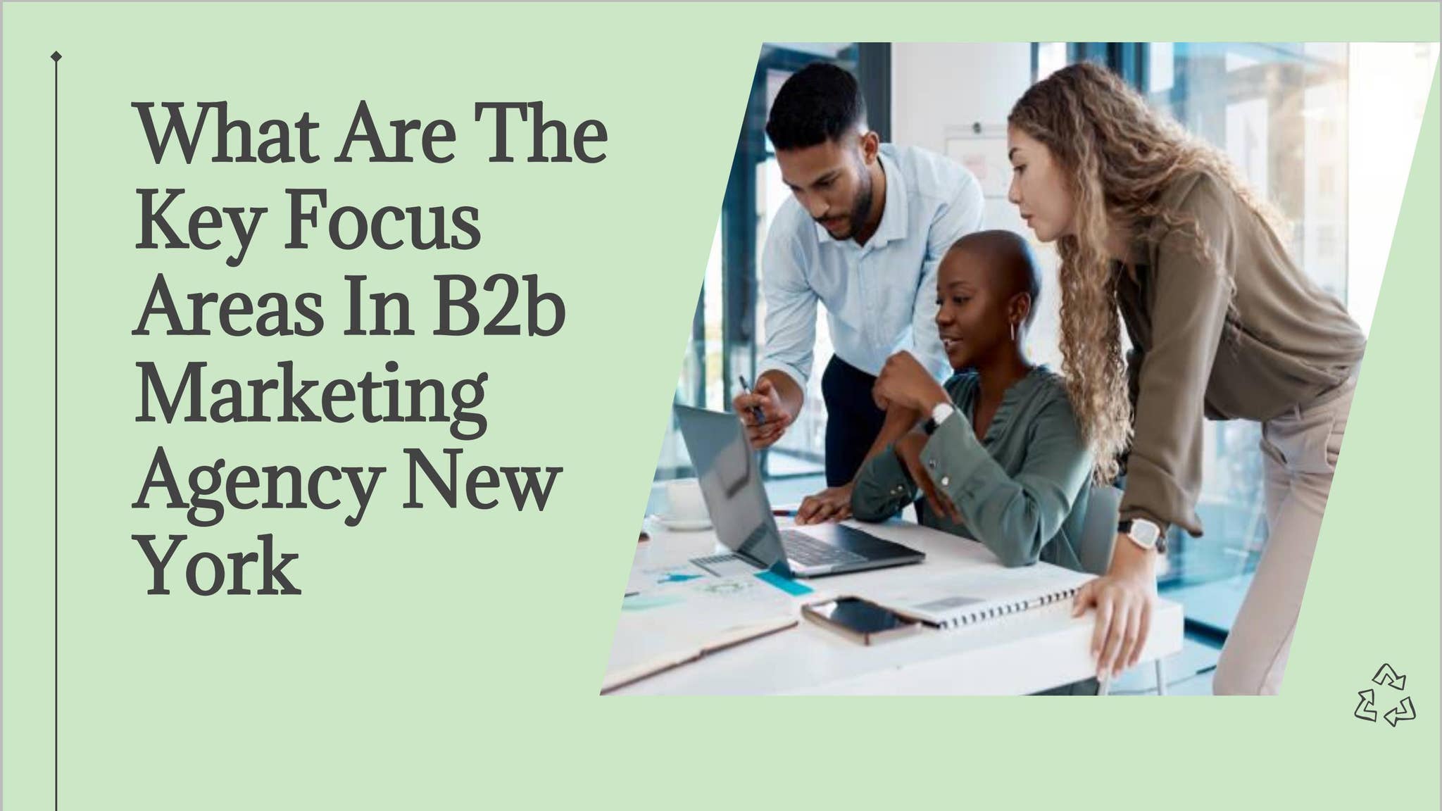 What Are The Key Focus Areas In B2b Marketing Agency New York by ...
