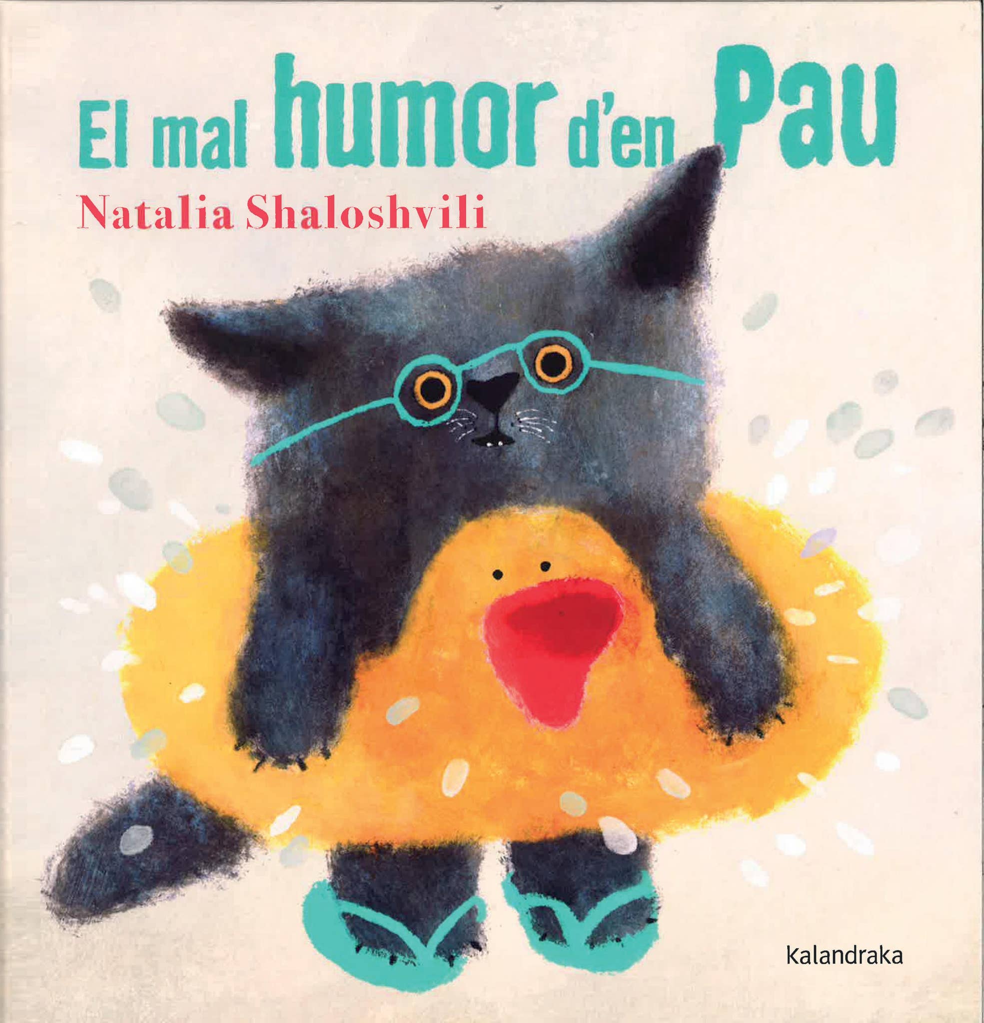 el-mal-humor-d-en-pau-Cat / Natalia Shaloshvili by kalandraka.com - Issuu