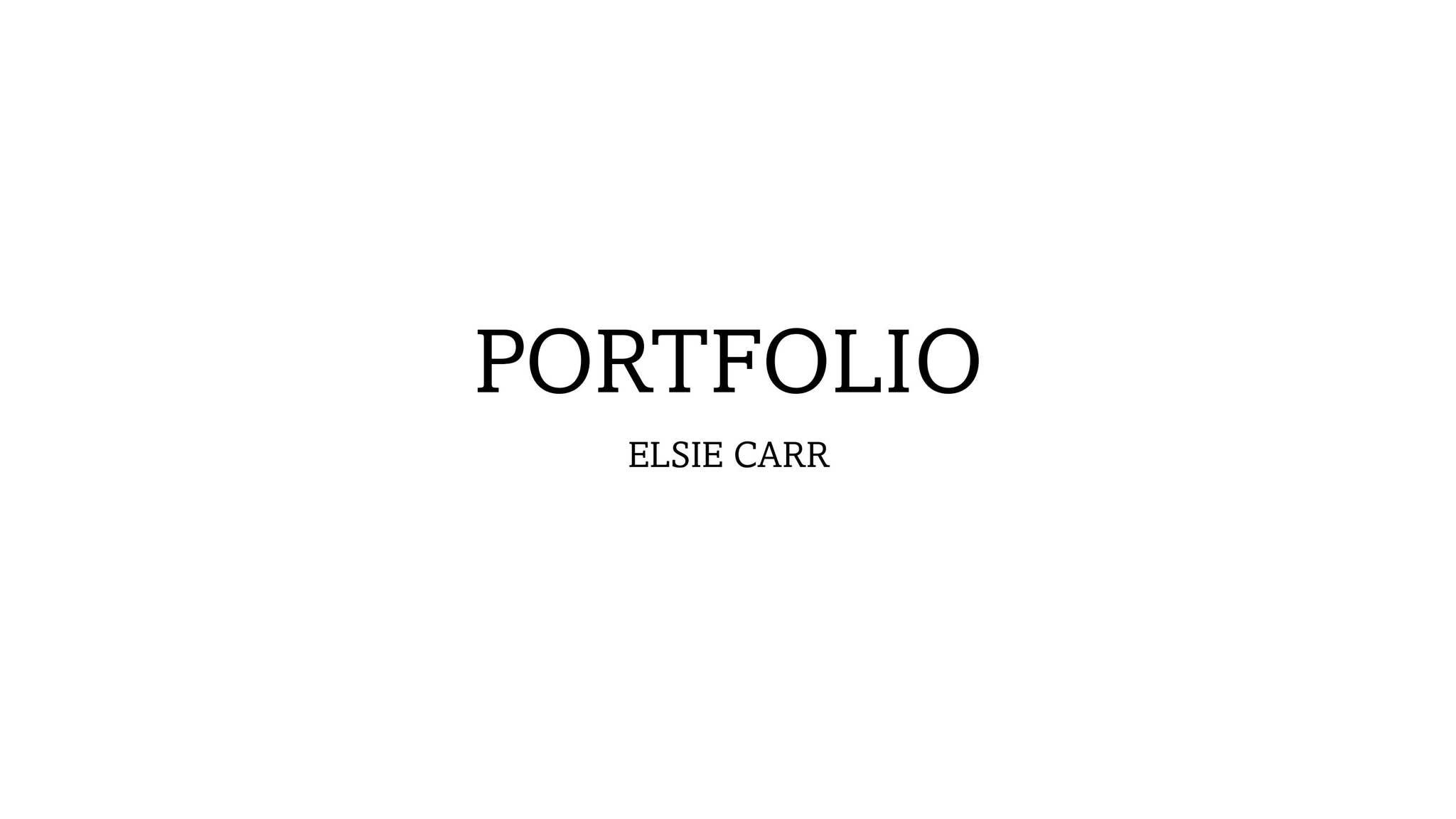 PORTFOLIO by elsiecarr12 - Issuu
