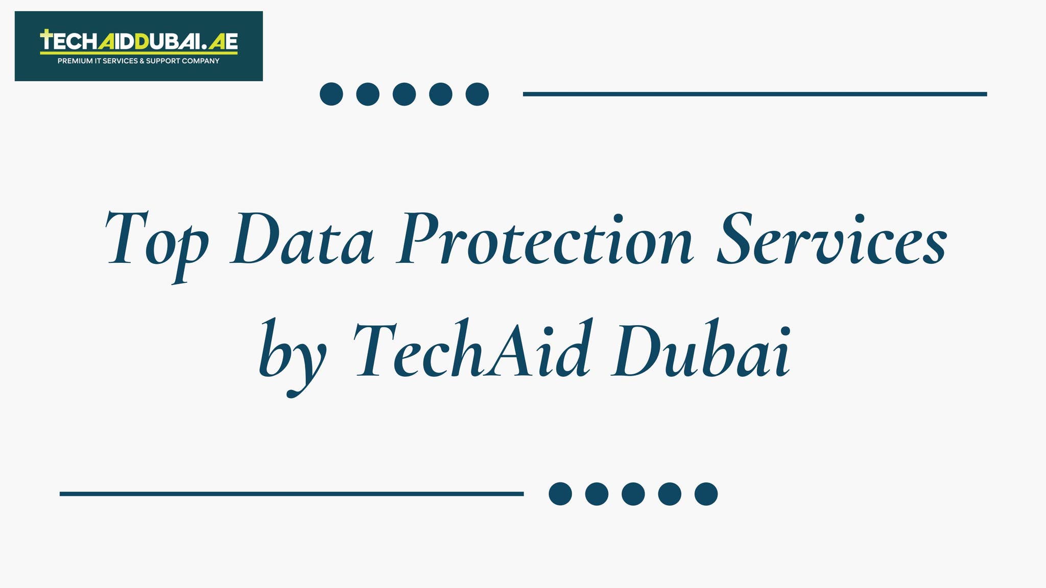 Top Data Protection Services by TechAid Dubai by TechAid Dubai - Issuu