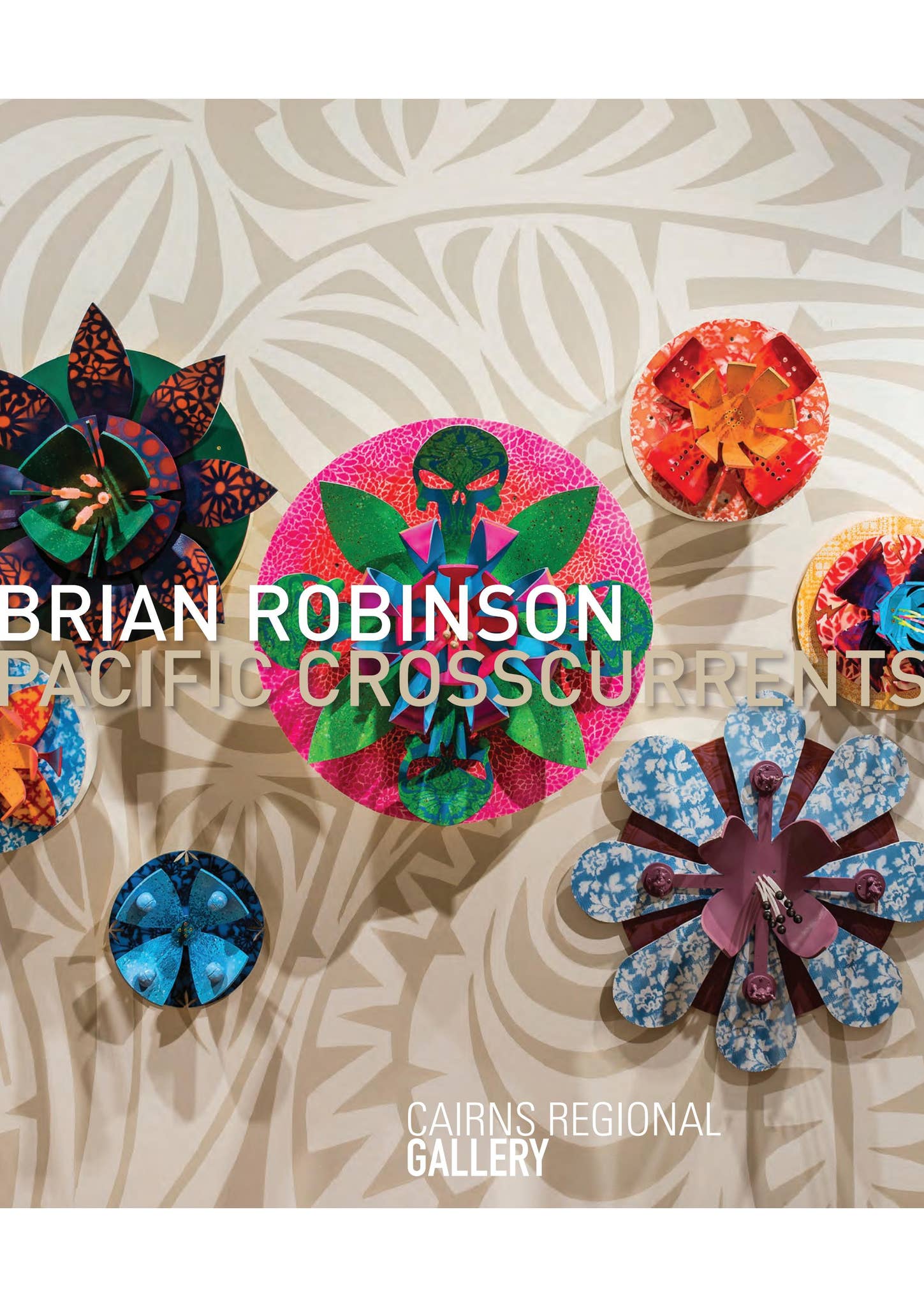 Brian Robinson: Pacific Crosscurrents by CAIRNS ART GALLERY - Issuu