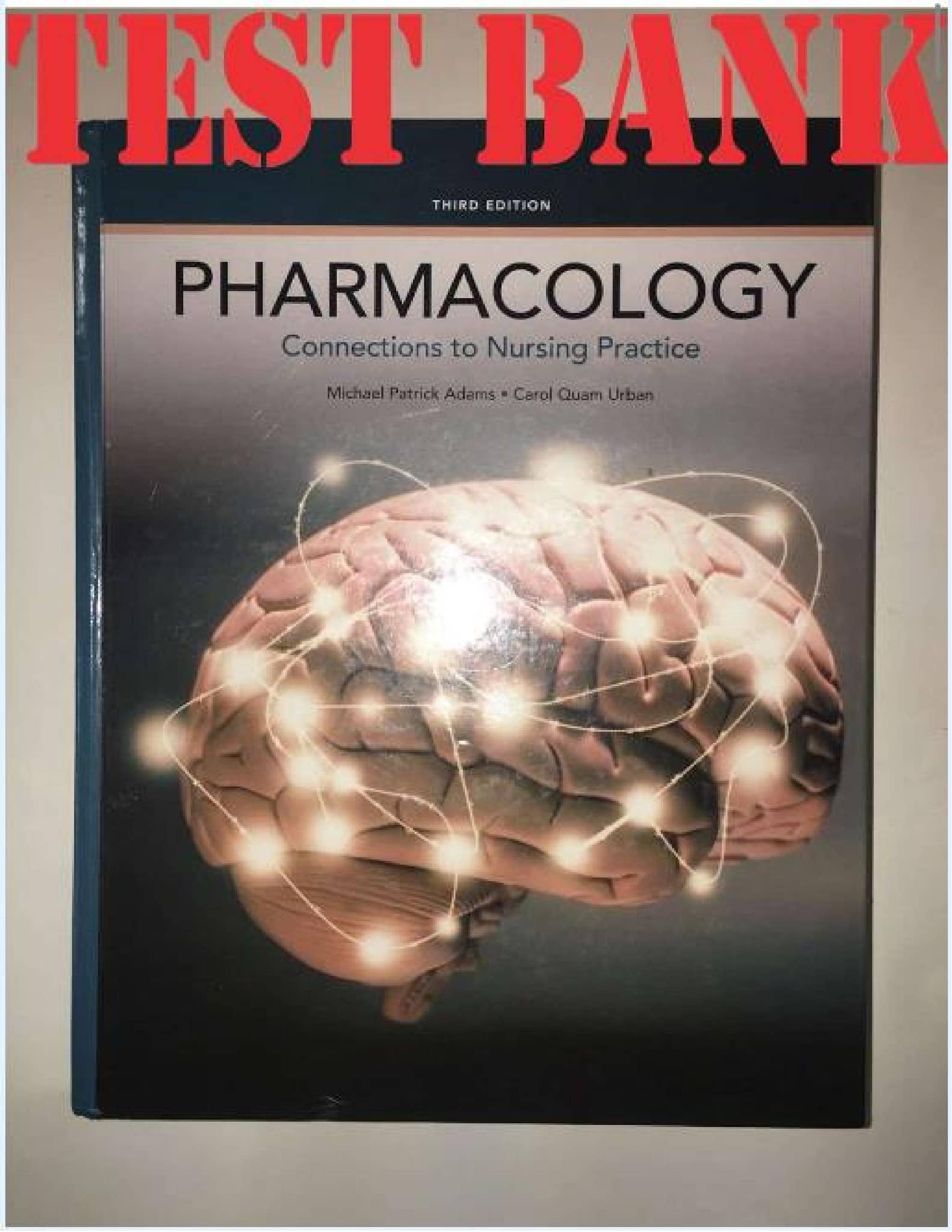 TEST BANK for Pharmacology Connections to Nursing Practice 3rd Edition ...
