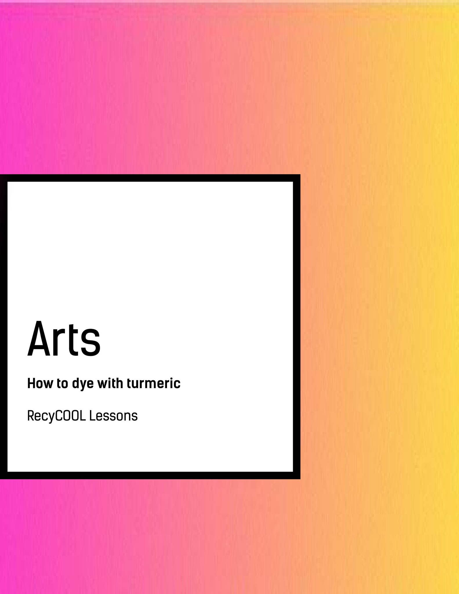 Arts - How to dye with tumeric by Fashion Revolution - Issuu