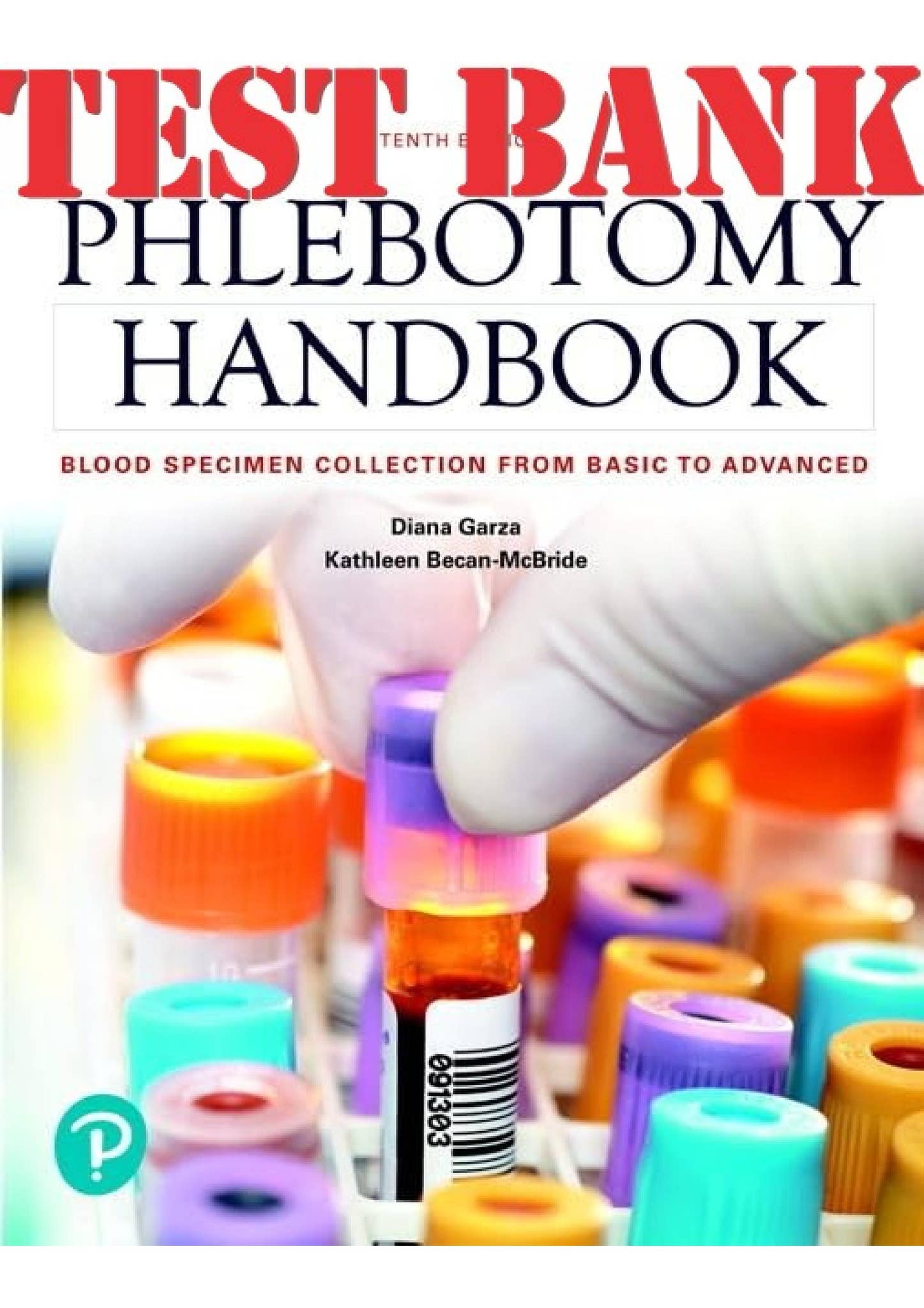 TEST BANK for Phlebotomy Handbook 10th Edition Blood Specimen ...