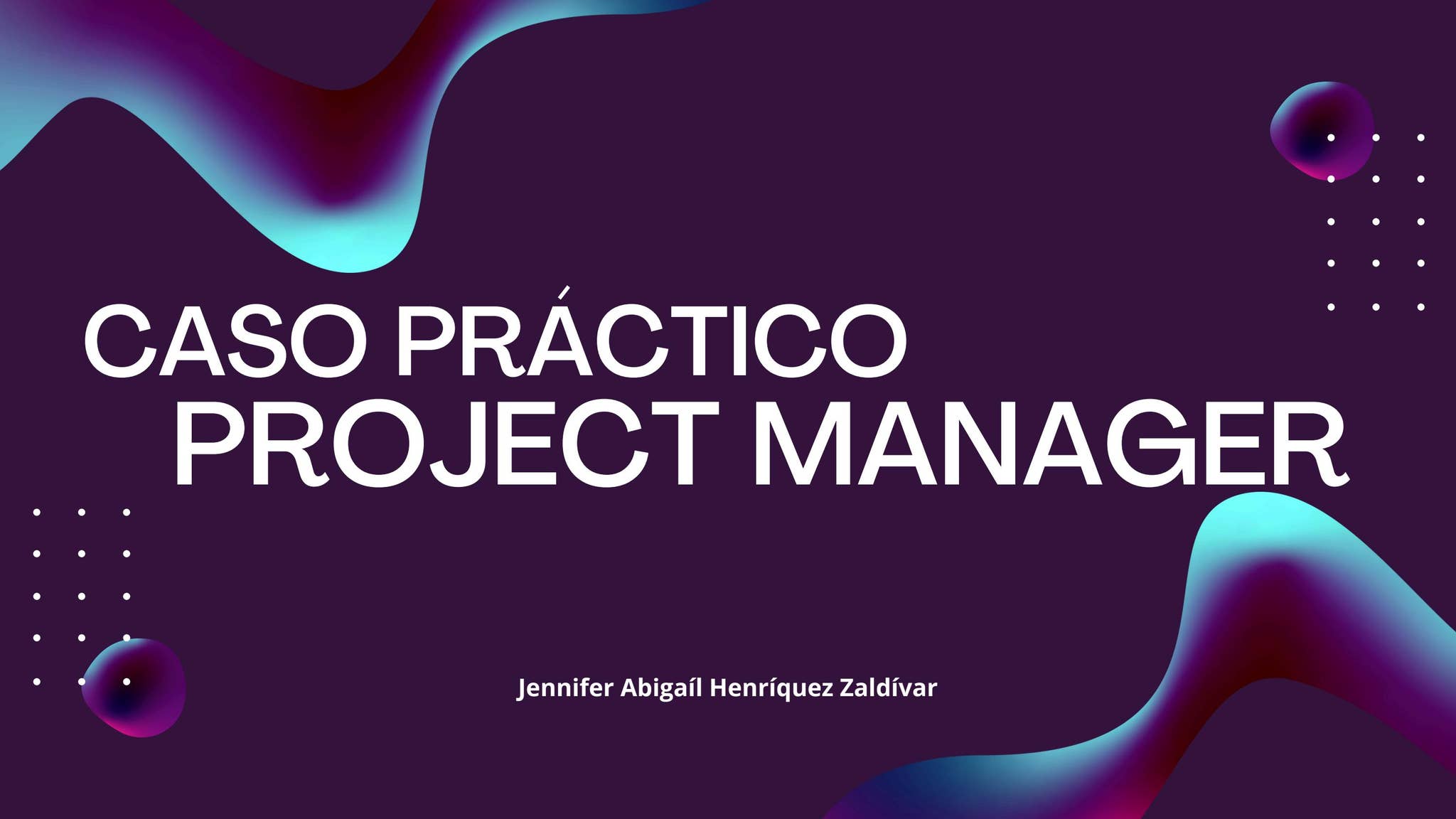 Jennifer Henríquez- Caso práctico project manager by Fer Henriquez - Issuu