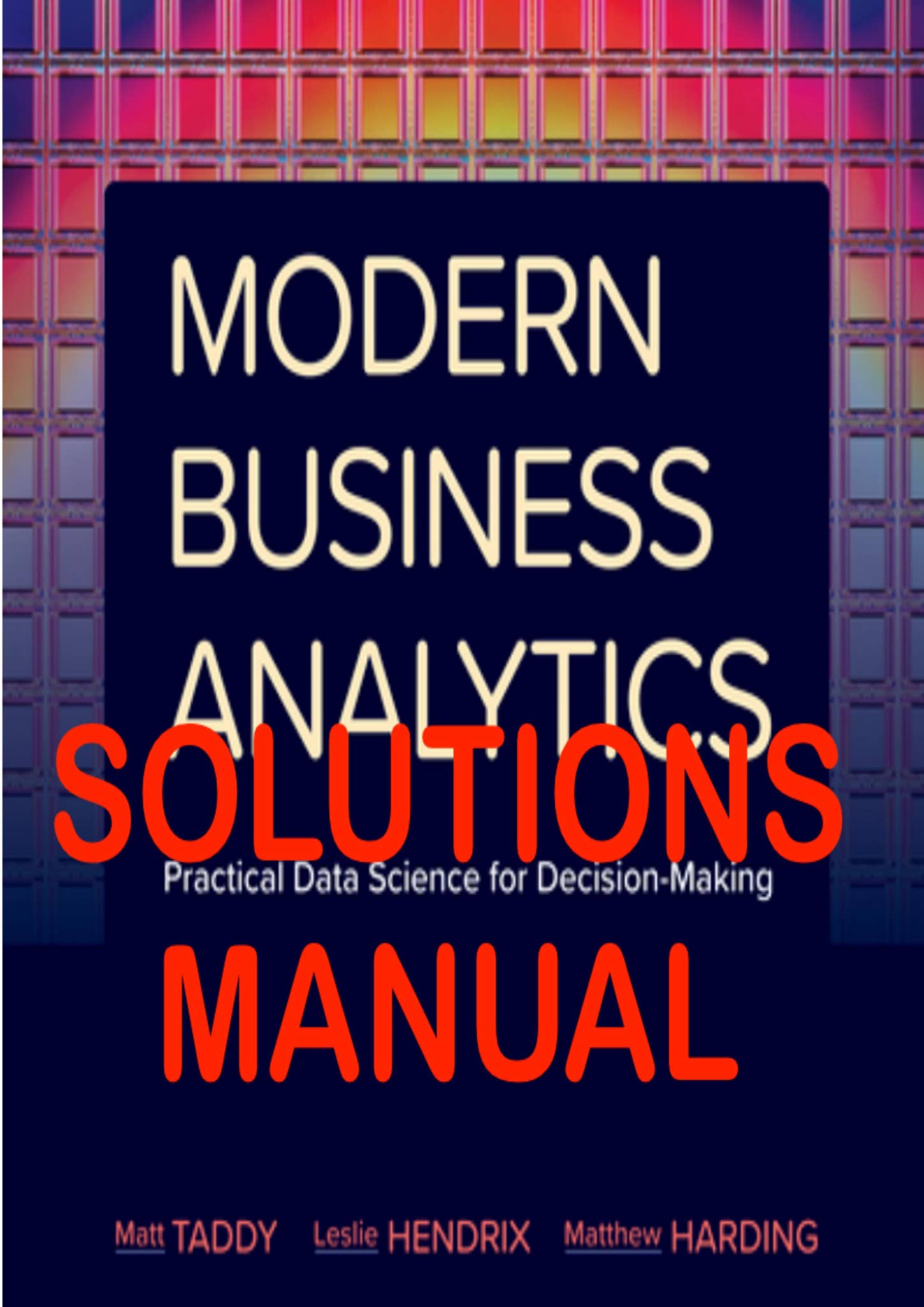 Solution Manual For Modern Business Analytics, 1st Edition Matt Taddy ...
