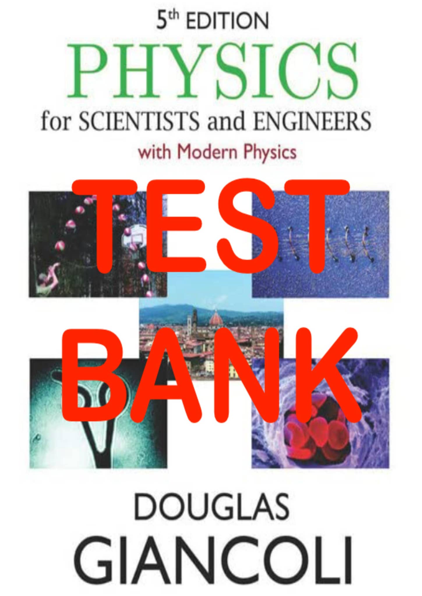 TEST BANK for Physics for Scientists & Engineers with Modern Physics ...