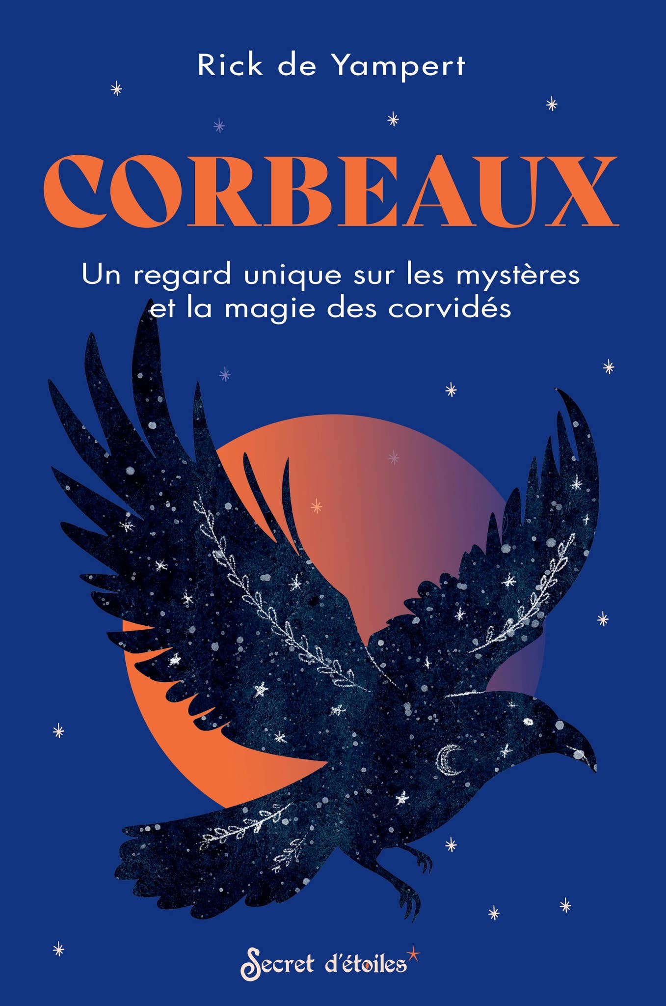 Corbeaux - Un regard unique sur les mystères et la magie des corvidés ...