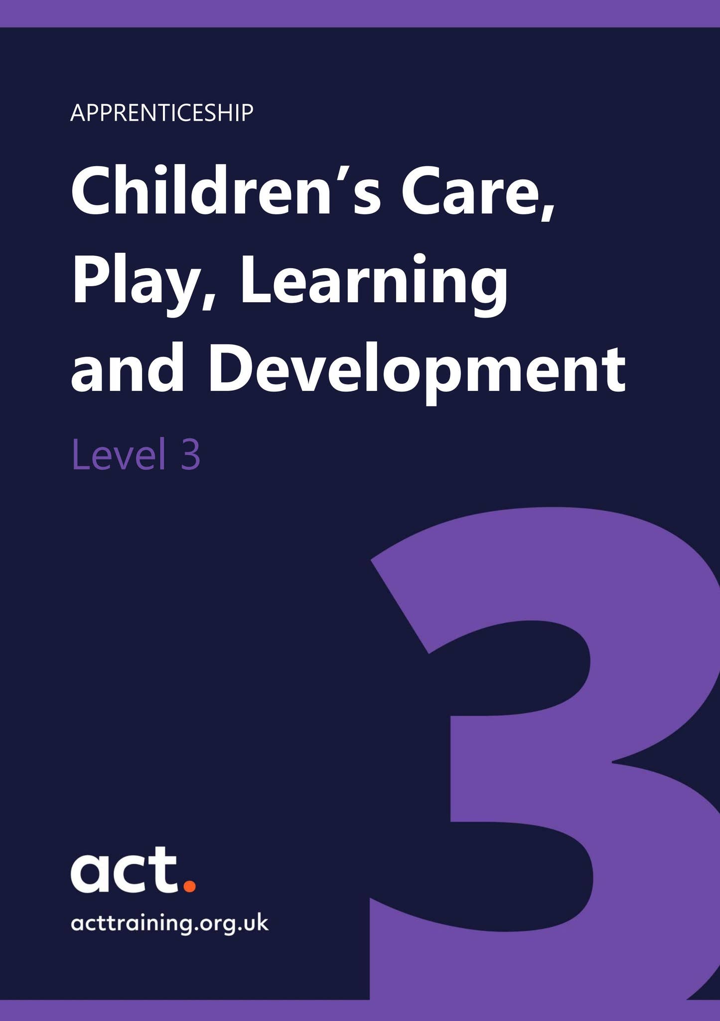 Children's Care, Learning & Development Level 3 by ACT - Issuu
