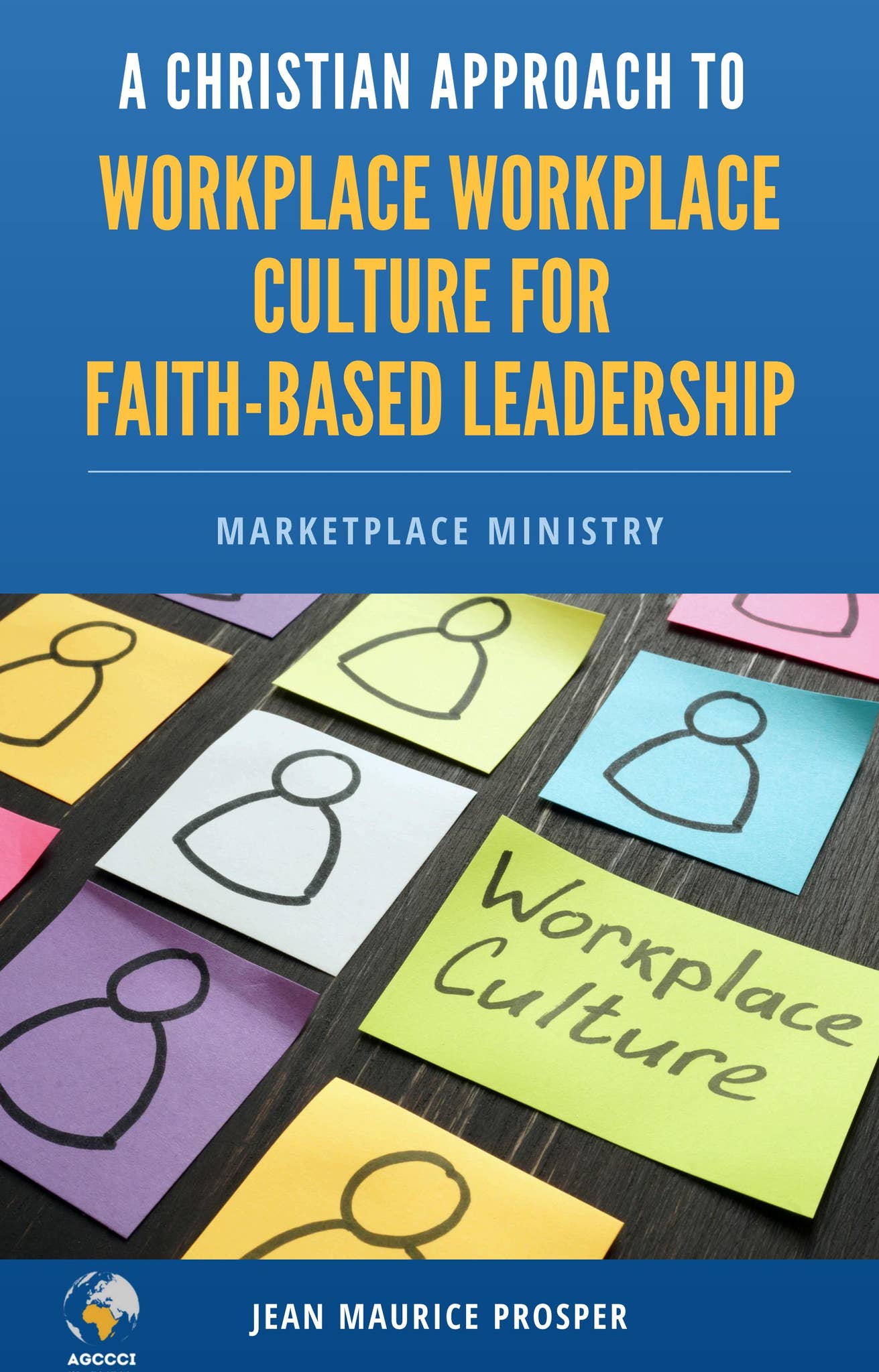 A Christian Approach to Workplace Workplace Culture for Faith-Based ...
