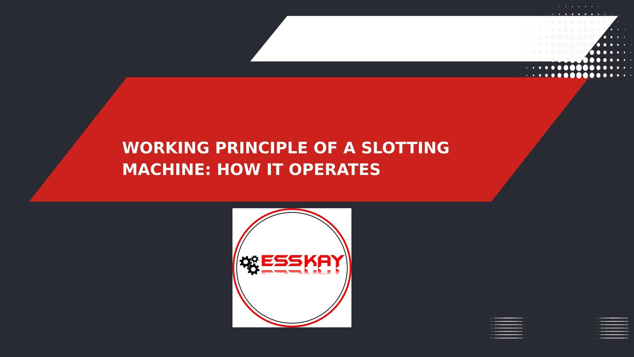Working Principle of a slotting machine by esskay_machines - Issuu