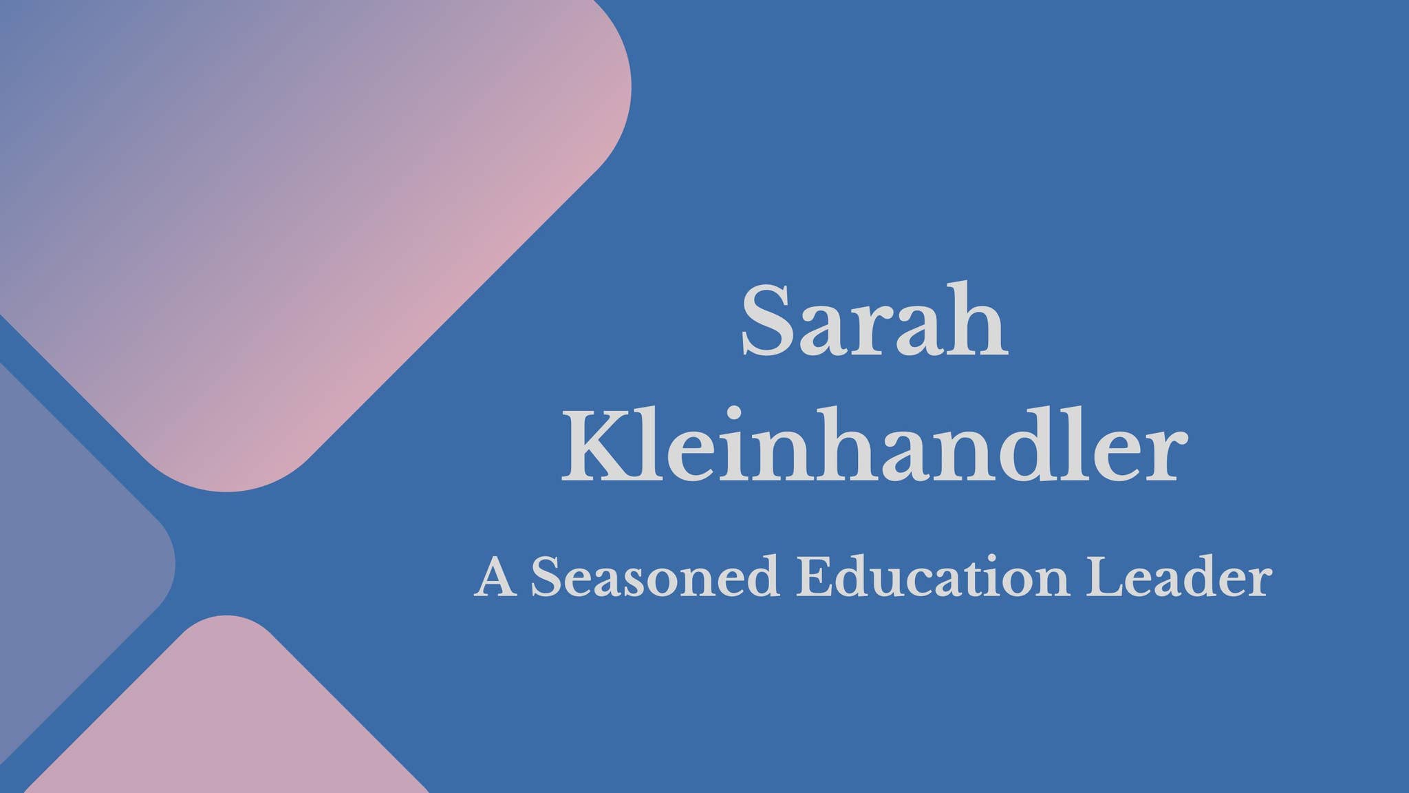Sarah Kleinhandler - A Seasoned Education Leader by Sarah Kleinhandler ...