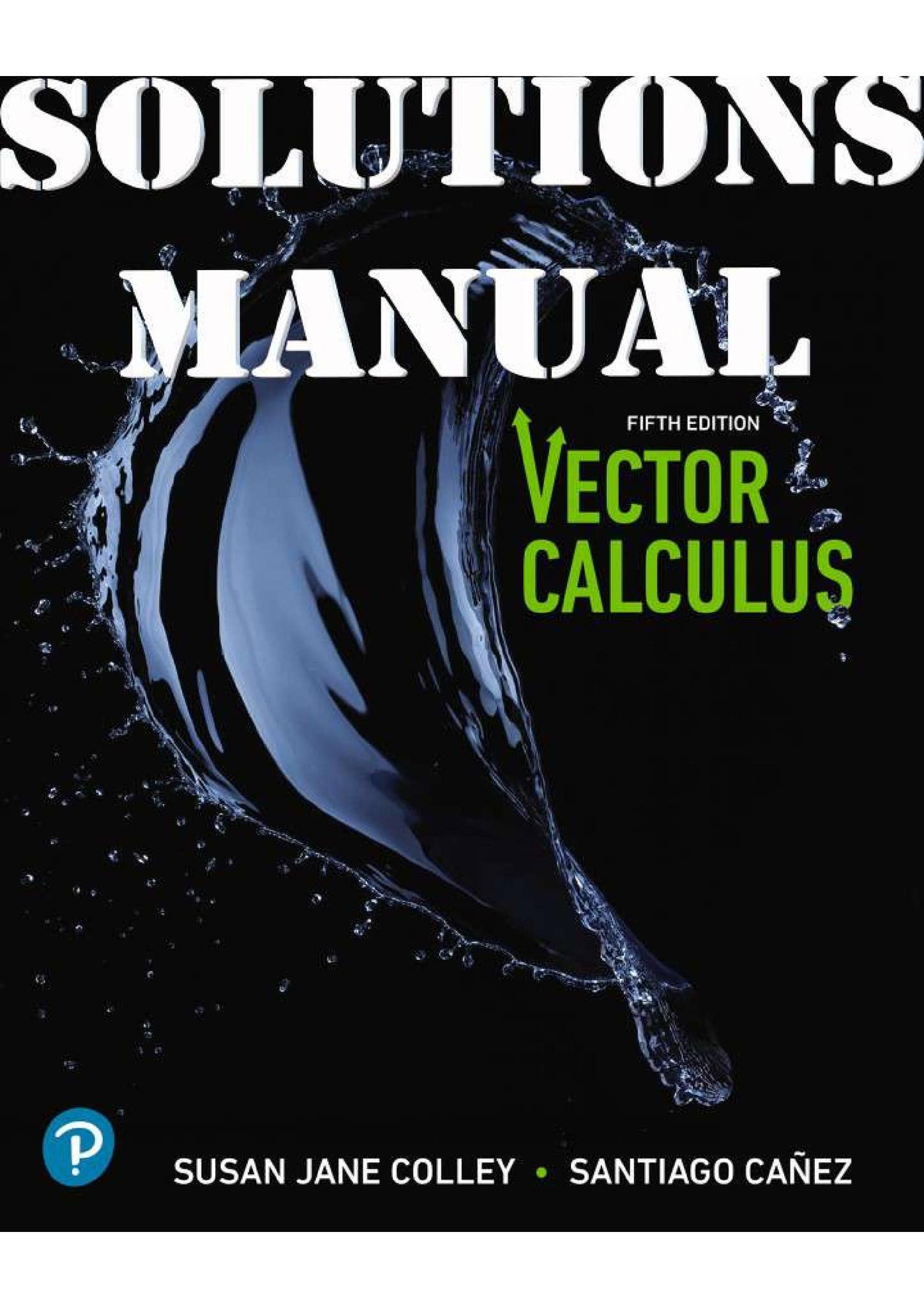 SOLUTIONS MANUAL for Vector Calculus 5th edition By Susan J. Colley ...