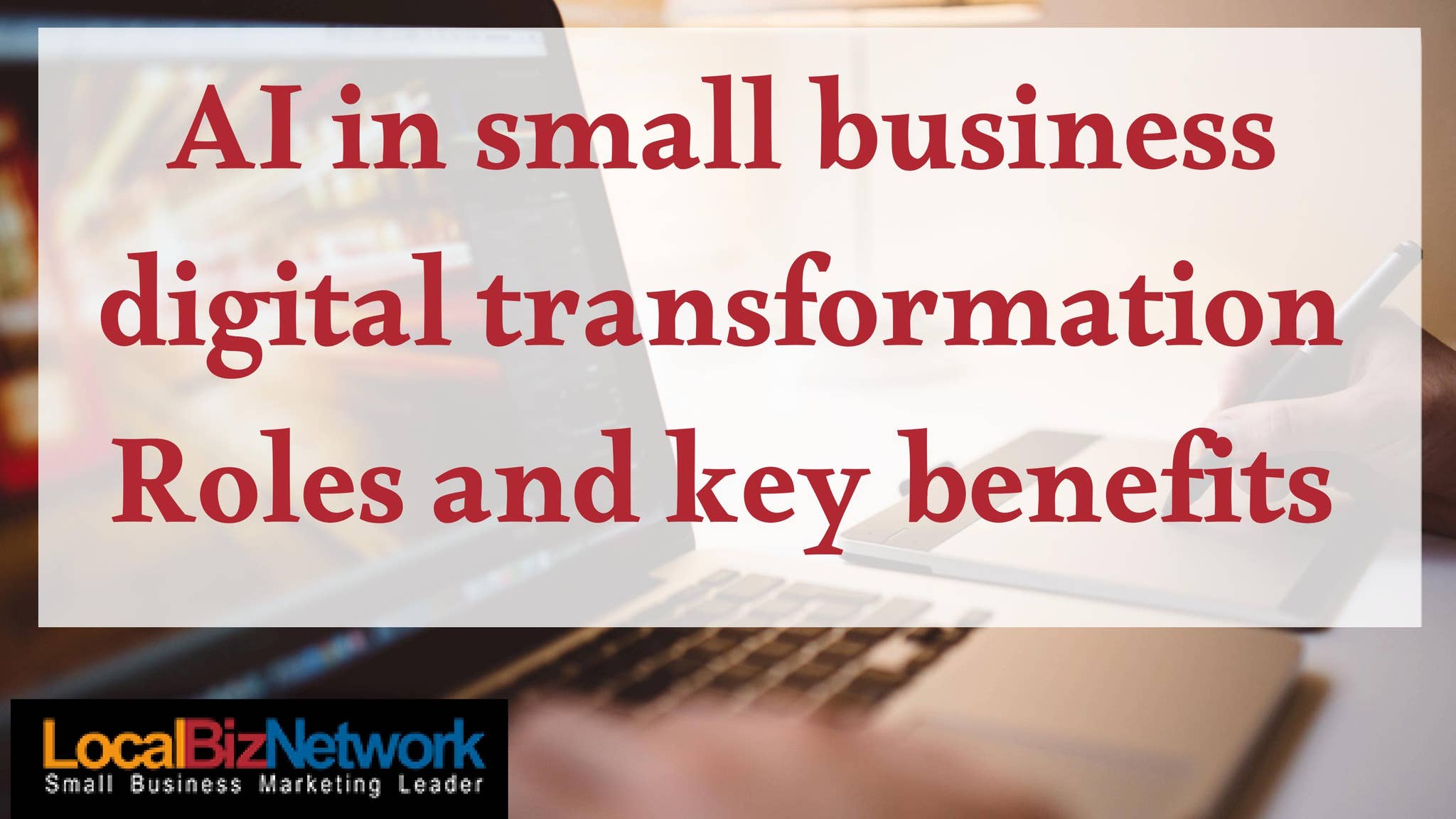 AI in small business digital transformation - Roles and key benefits by ...