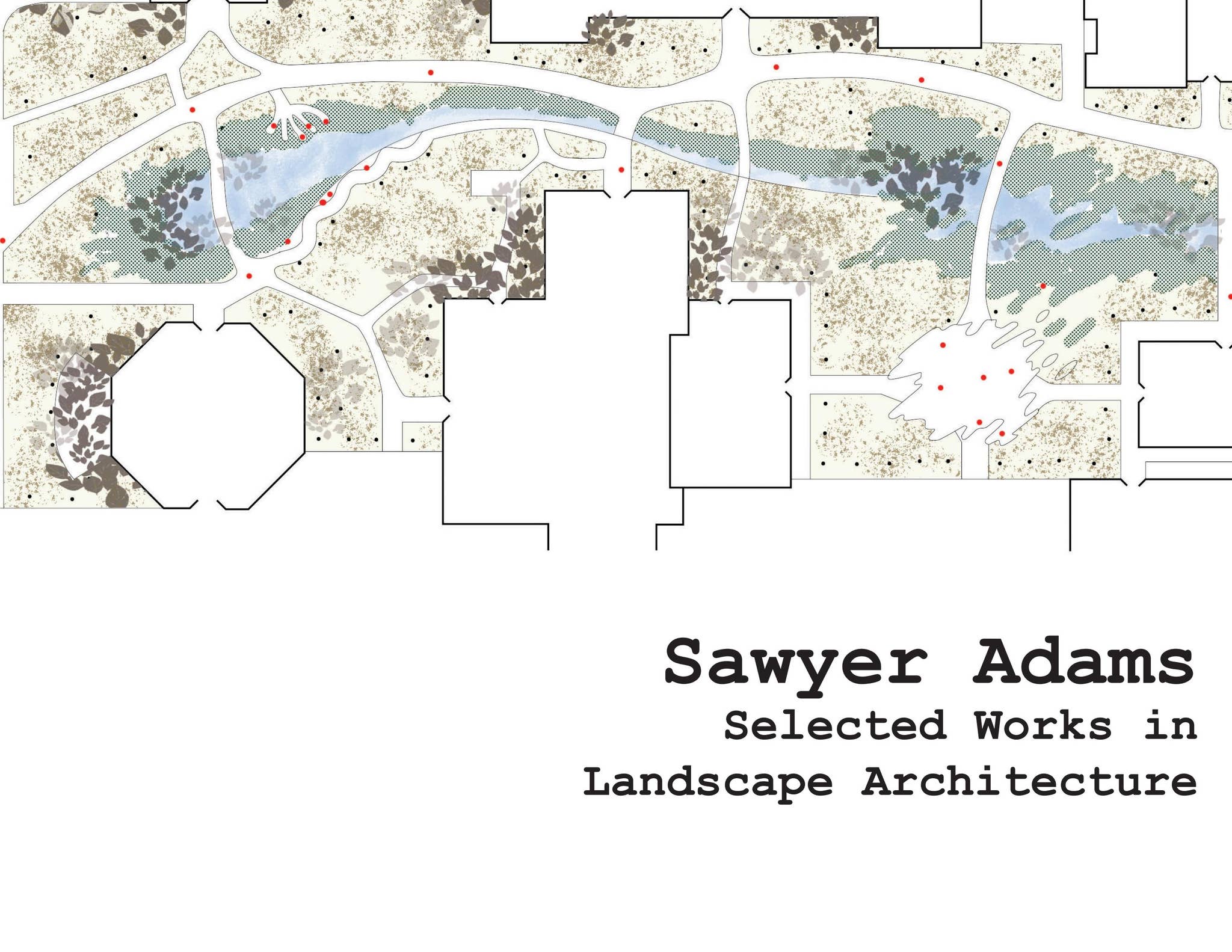 Sawyer Adams Student Landscape Architecture Portfolio by sawyeradams ...