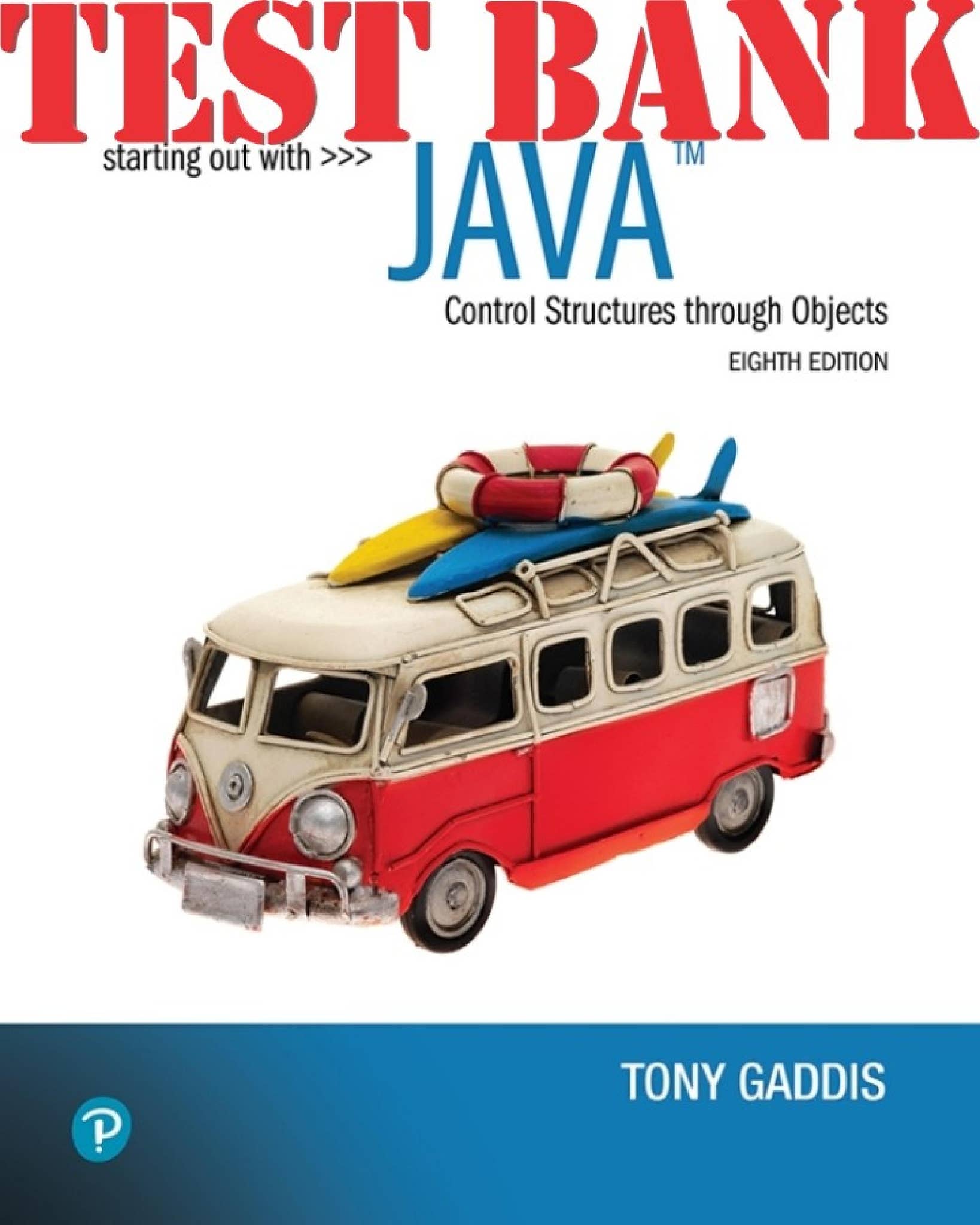 TEST BANK for Starting Out With Java Control Structures through Objects ...