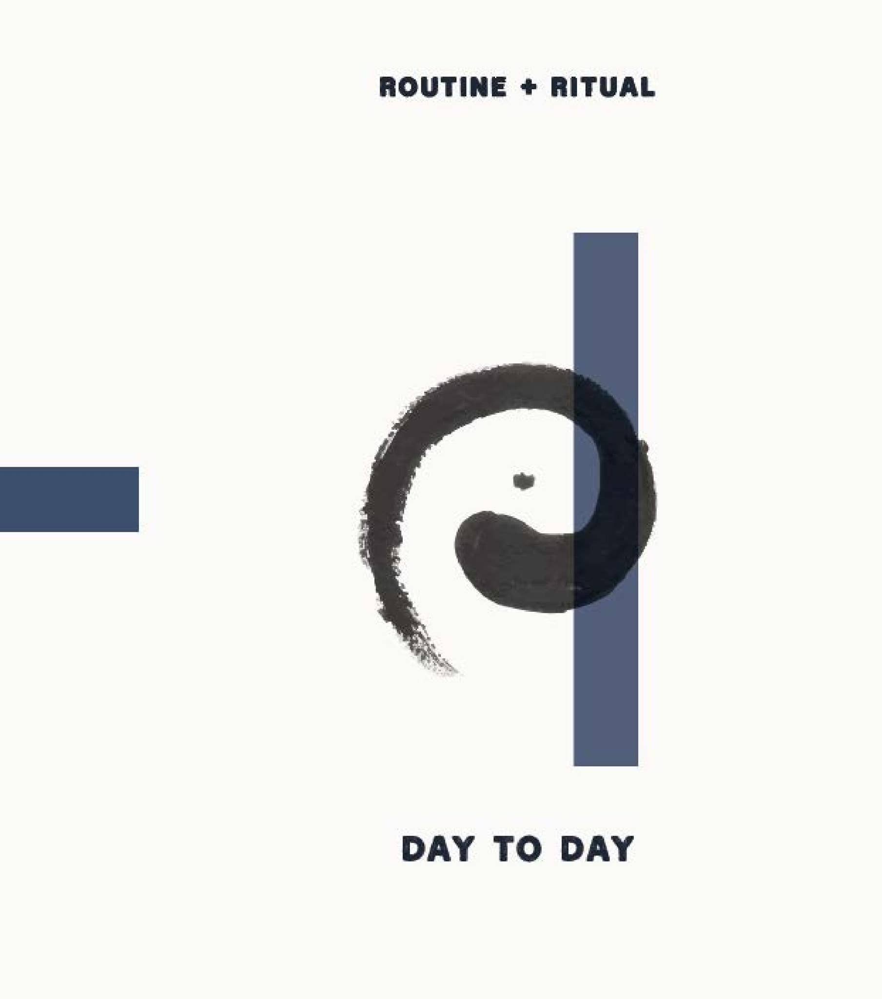 Routine + Ritual: Day to Day by Routine + Ritual Store - Issuu