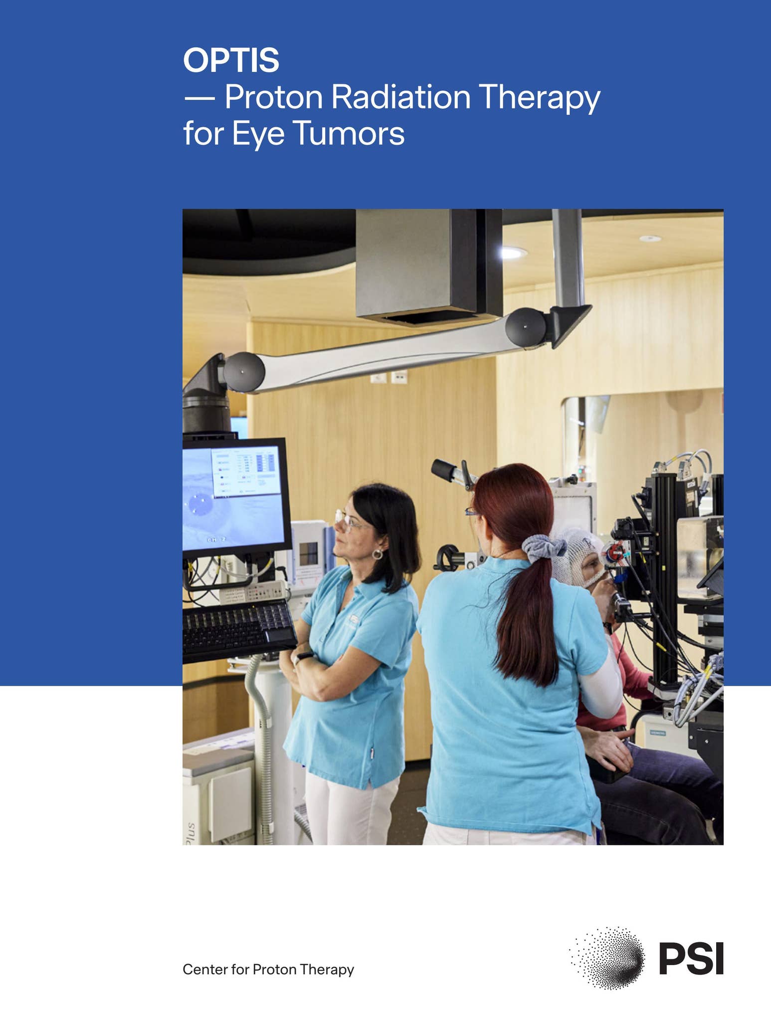 OPTIS — Proton Radiation Therapy for Eye Tumors by Paul Scherrer ...