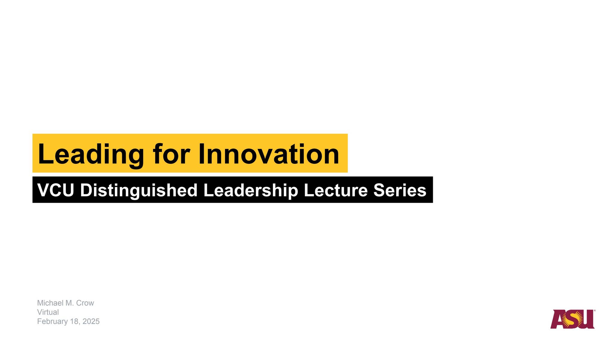 VCU_Distinguished_Leadership_Lecture_ASU_Crow_Final_Full_021725 by VCU ...