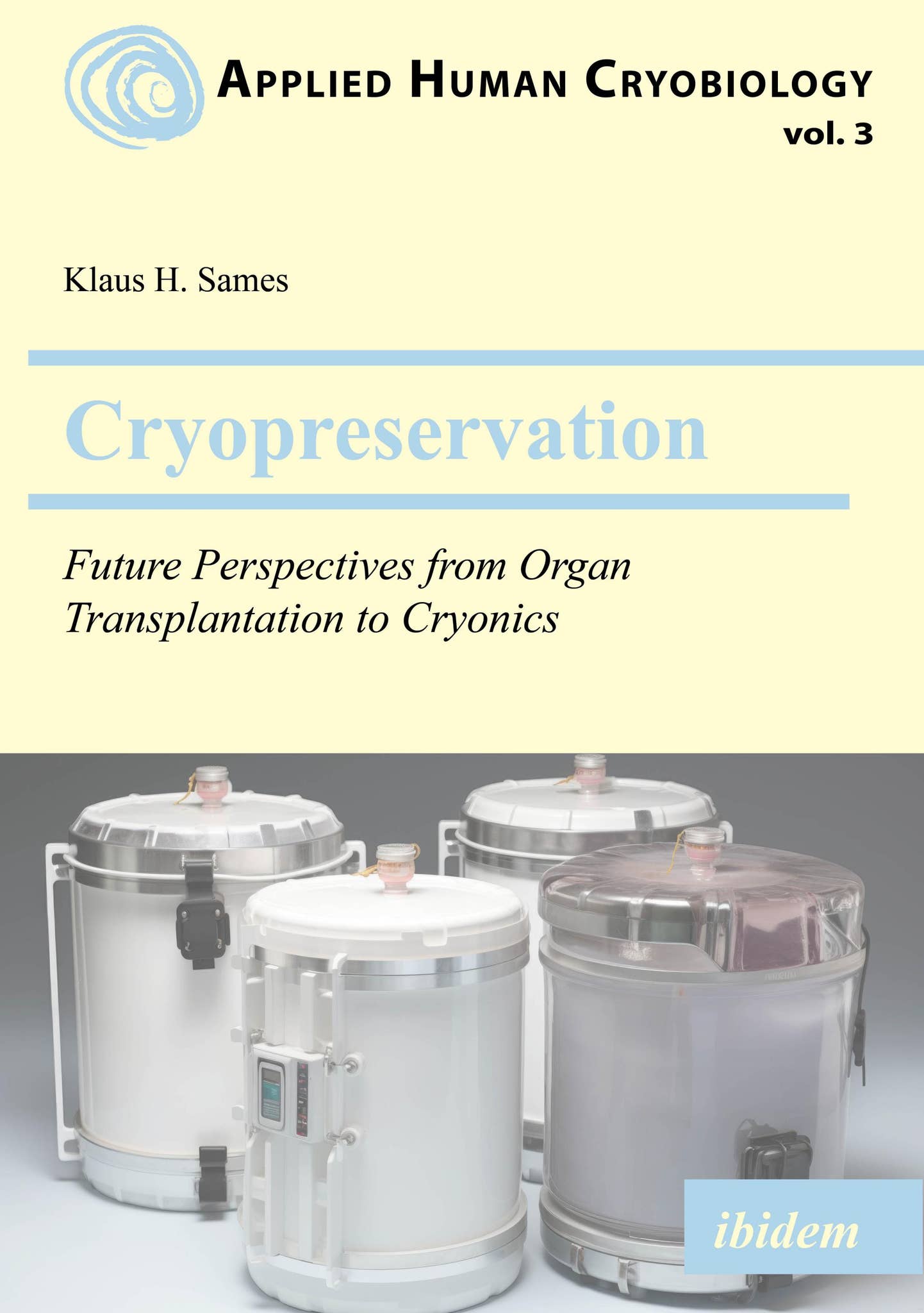 Cryopreservation: Future Perspectives from Organ Transplantation to ...