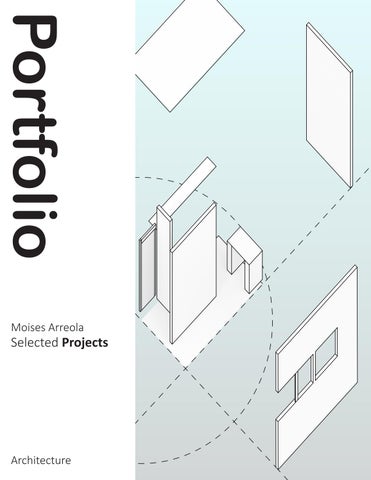 Moises Arreola Architecture Portfolio by Matthew Arreola - Issuu