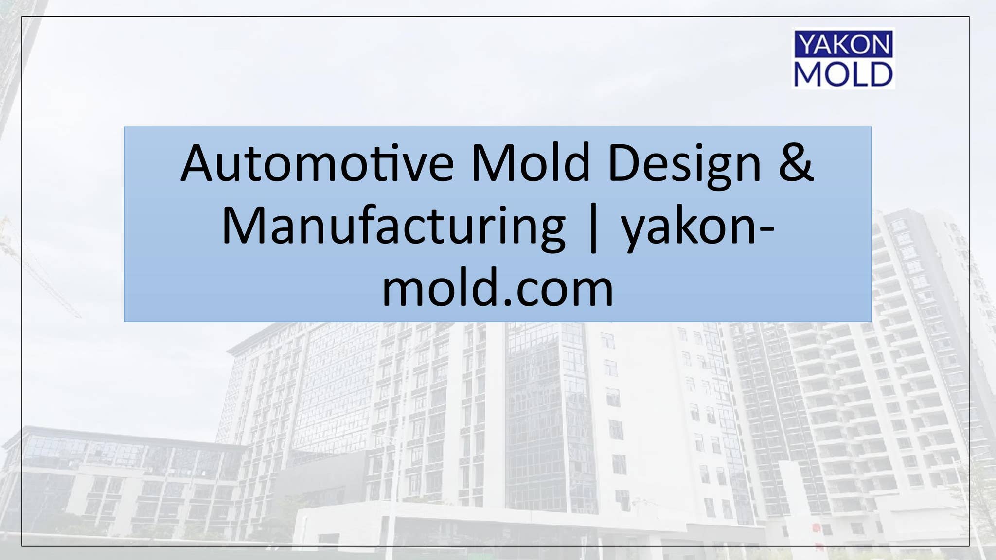 Automotive Mold Design & Manufacturing-yakon-mold.com by Yakon-mold - Issuu