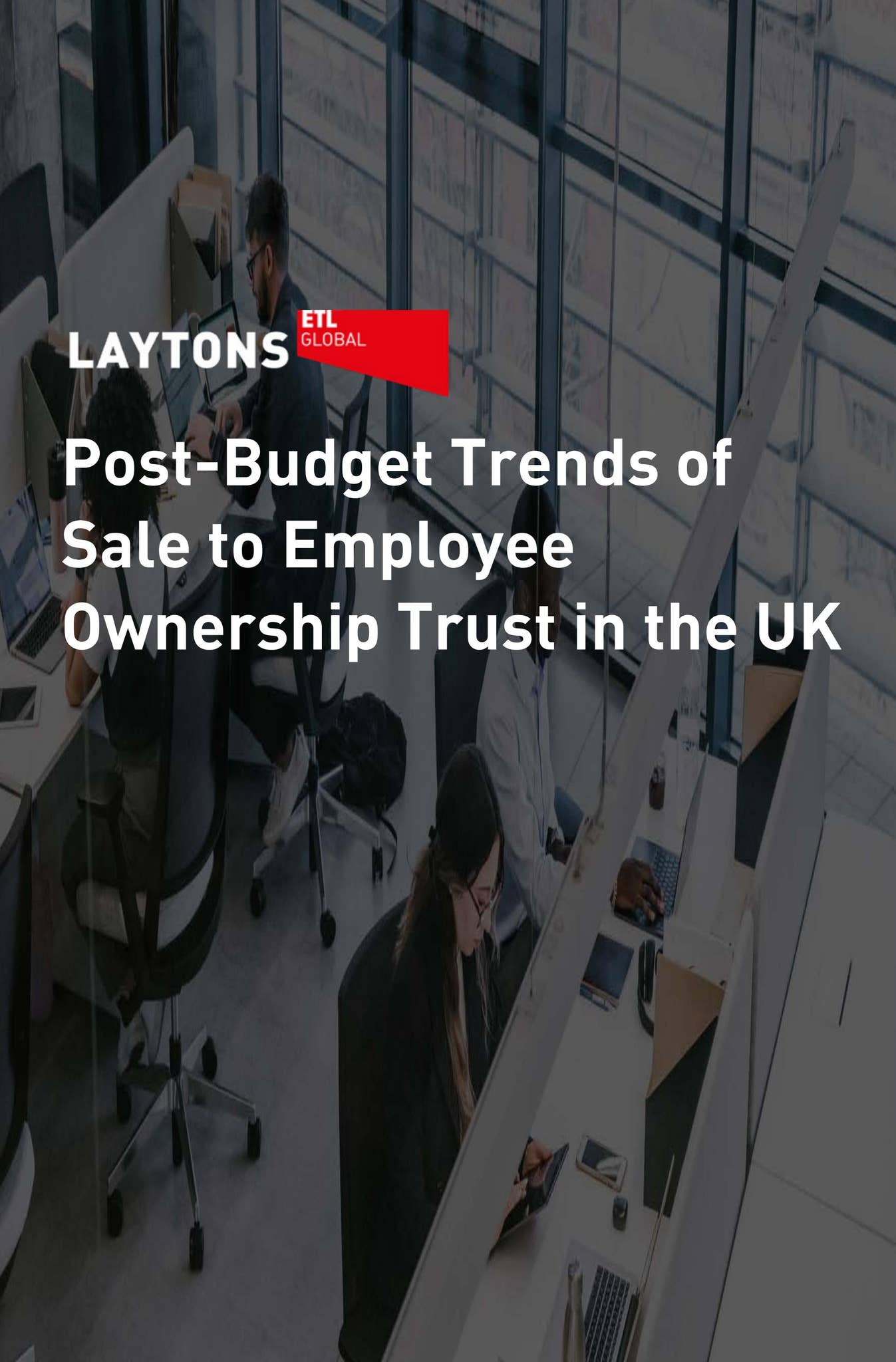 Laytons_ETL_Post-Budget_Trends_of_Sale_to_Employee_Ownership_Trust_in_the_UK by Laytons ETL - Issuu