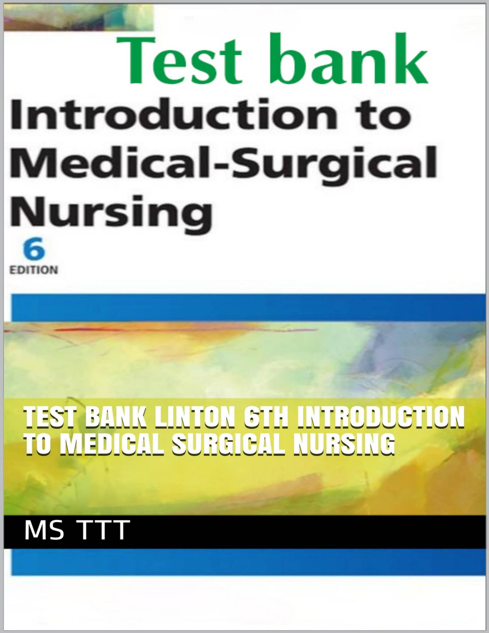 TEST BANK for Introduction to Medical-Surgical Nursing 6th Edition by ...
