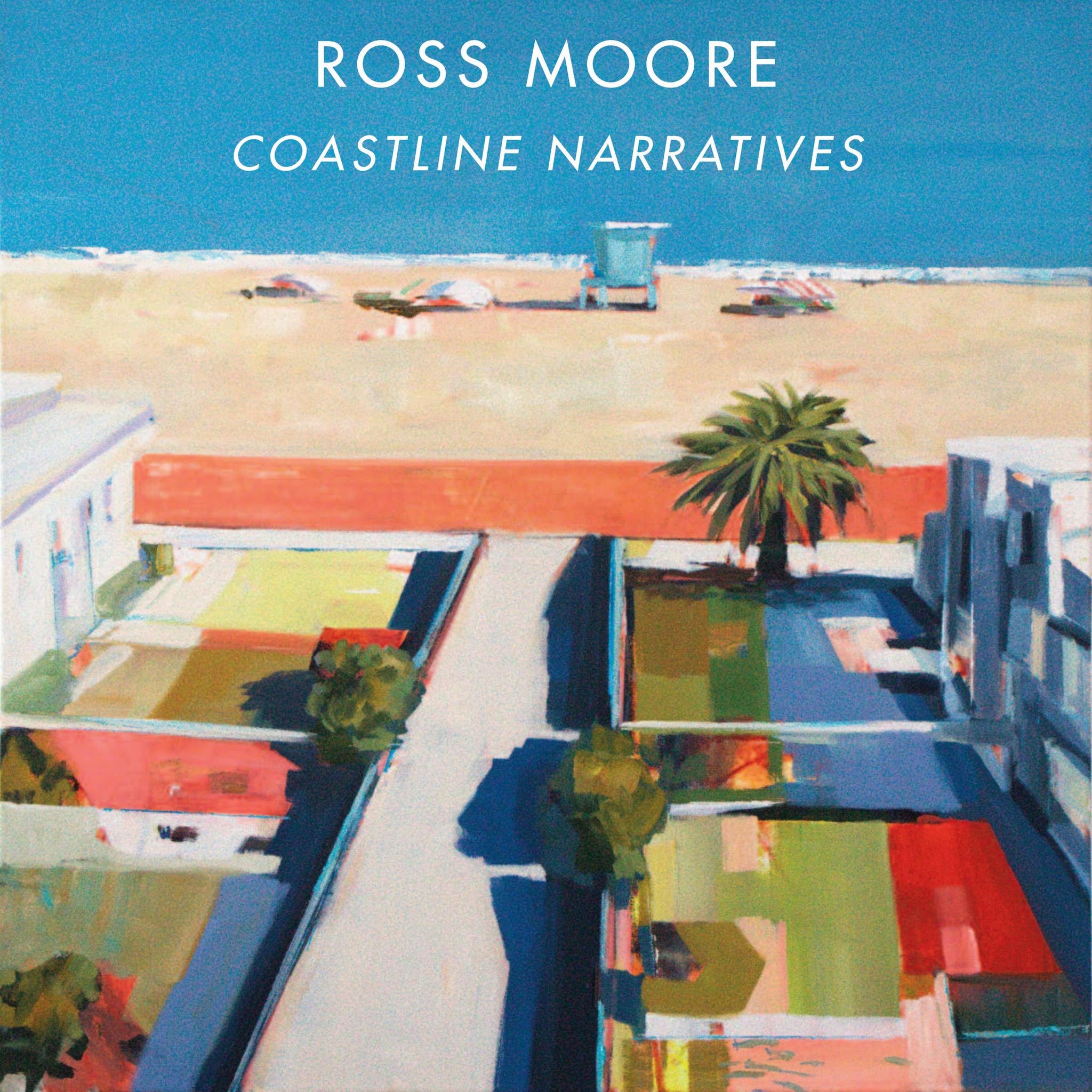 ROSS MOORE | "Coastline Narratives" | February 25 - April 14, 2025 ...
