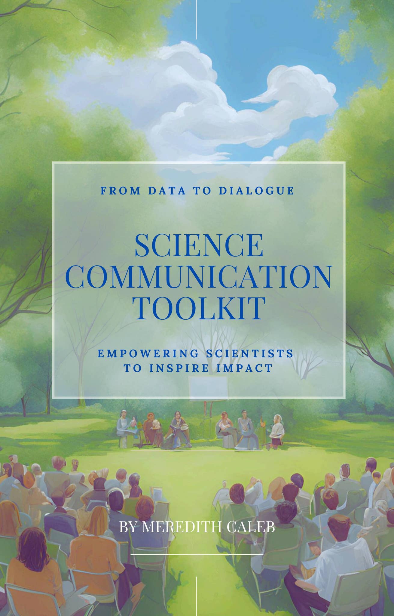 Science Communication Toolkit by Meredith Morgan - Issuu