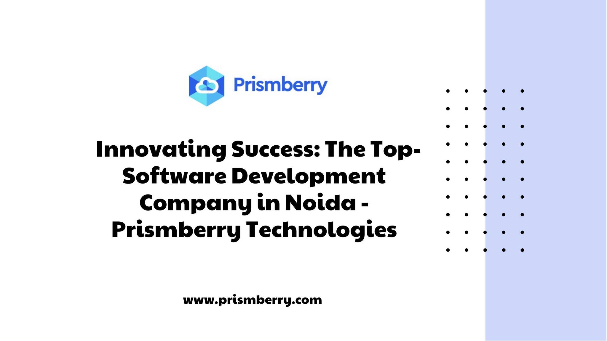 Innovating Success The Top Software Development Company in Noida- Prismberry Technologies by ...