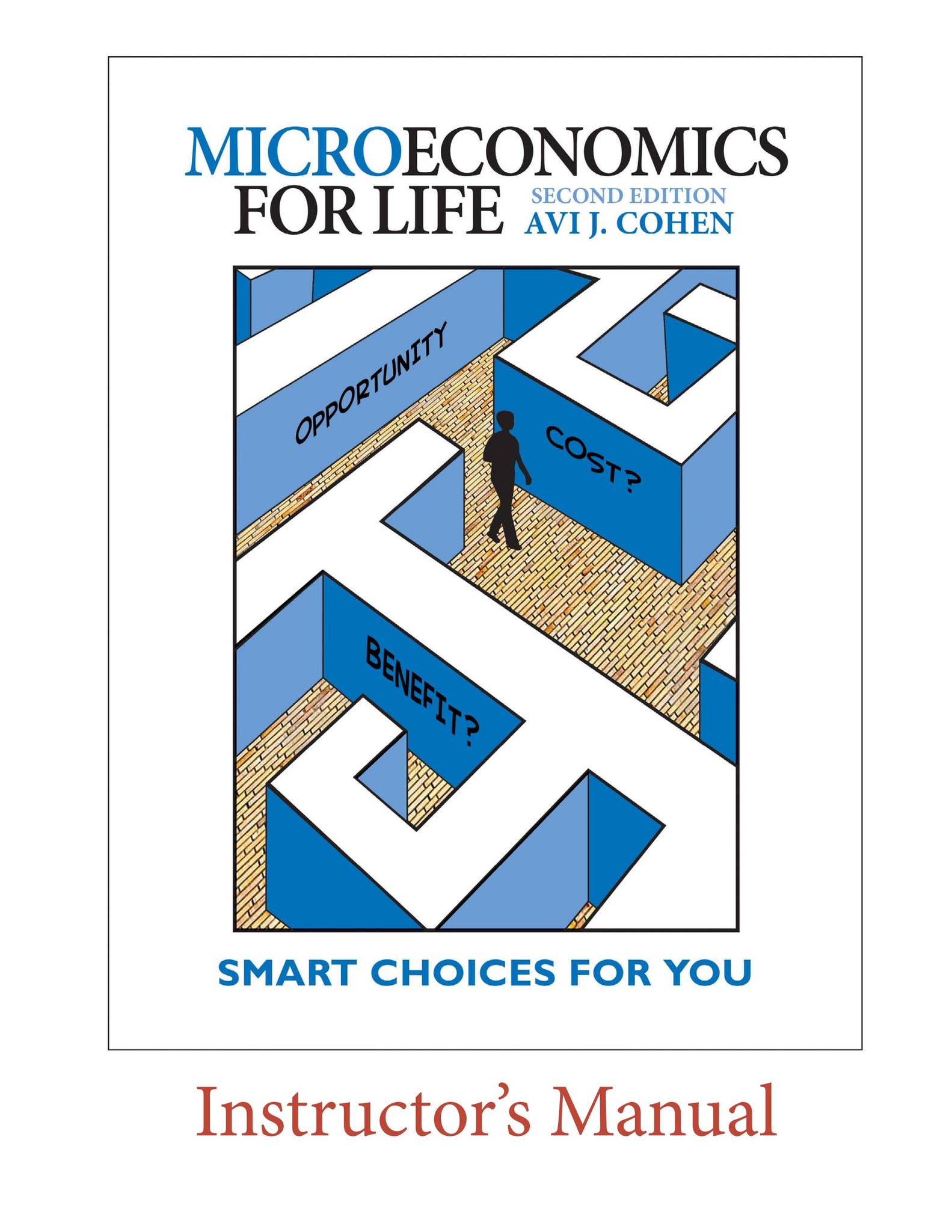 INSTRUCTOR’S MANUAL Microeconomics for Life 2nd Edition Smart Choices ...