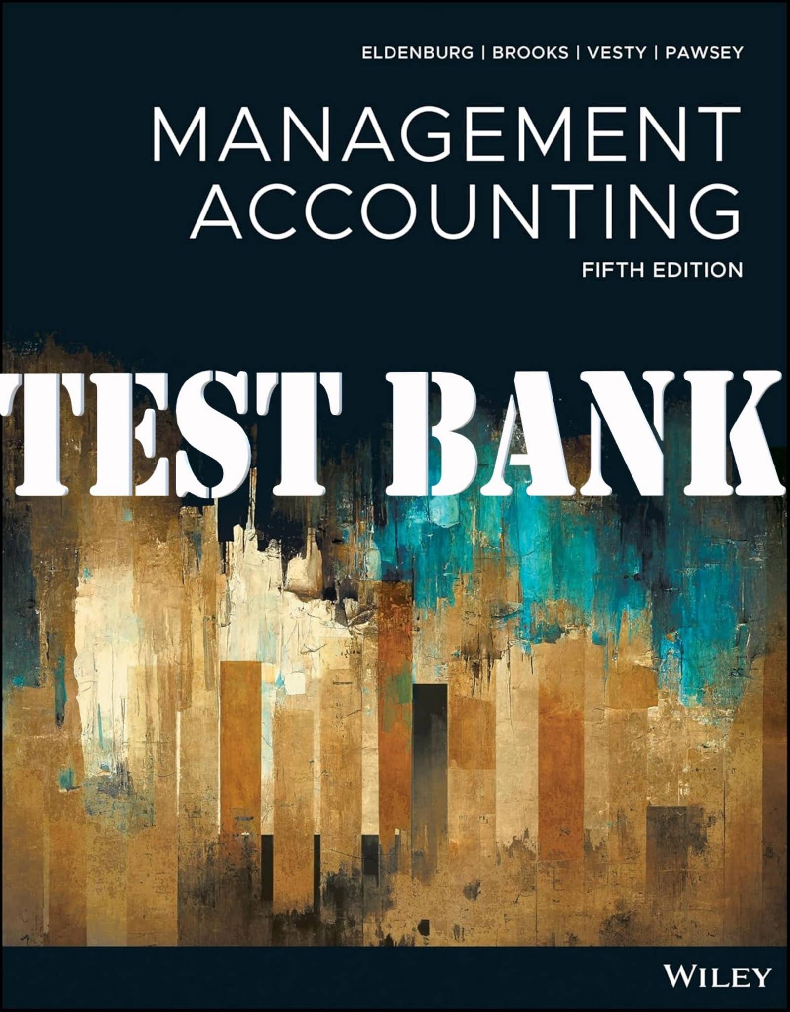Test Bank For Management Accounting, 5th Edition by Leslie G. Eldenburg ...