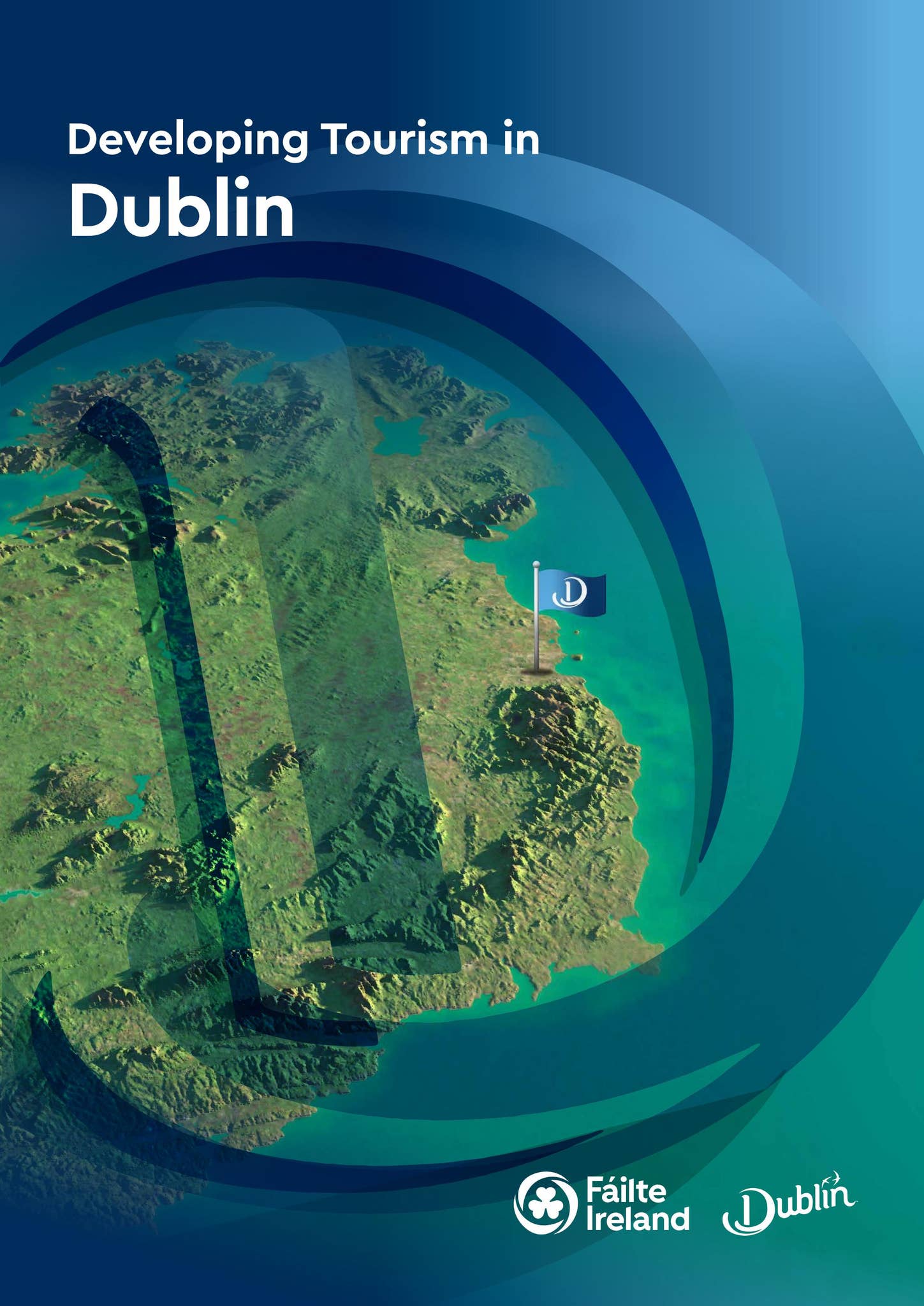 Developing Tourism in Dublin by DiscoverIreland - Issuu