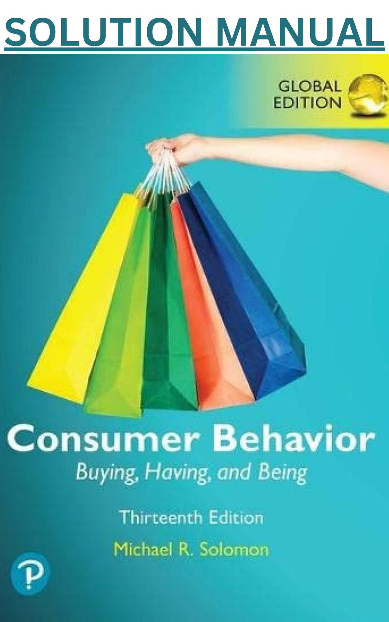 Solution Manual - Consumer Behavior-Buying, Having, and Being, Global ... Solution Manual - Consumer Behavior-Buying, Having, and Being, Global ...