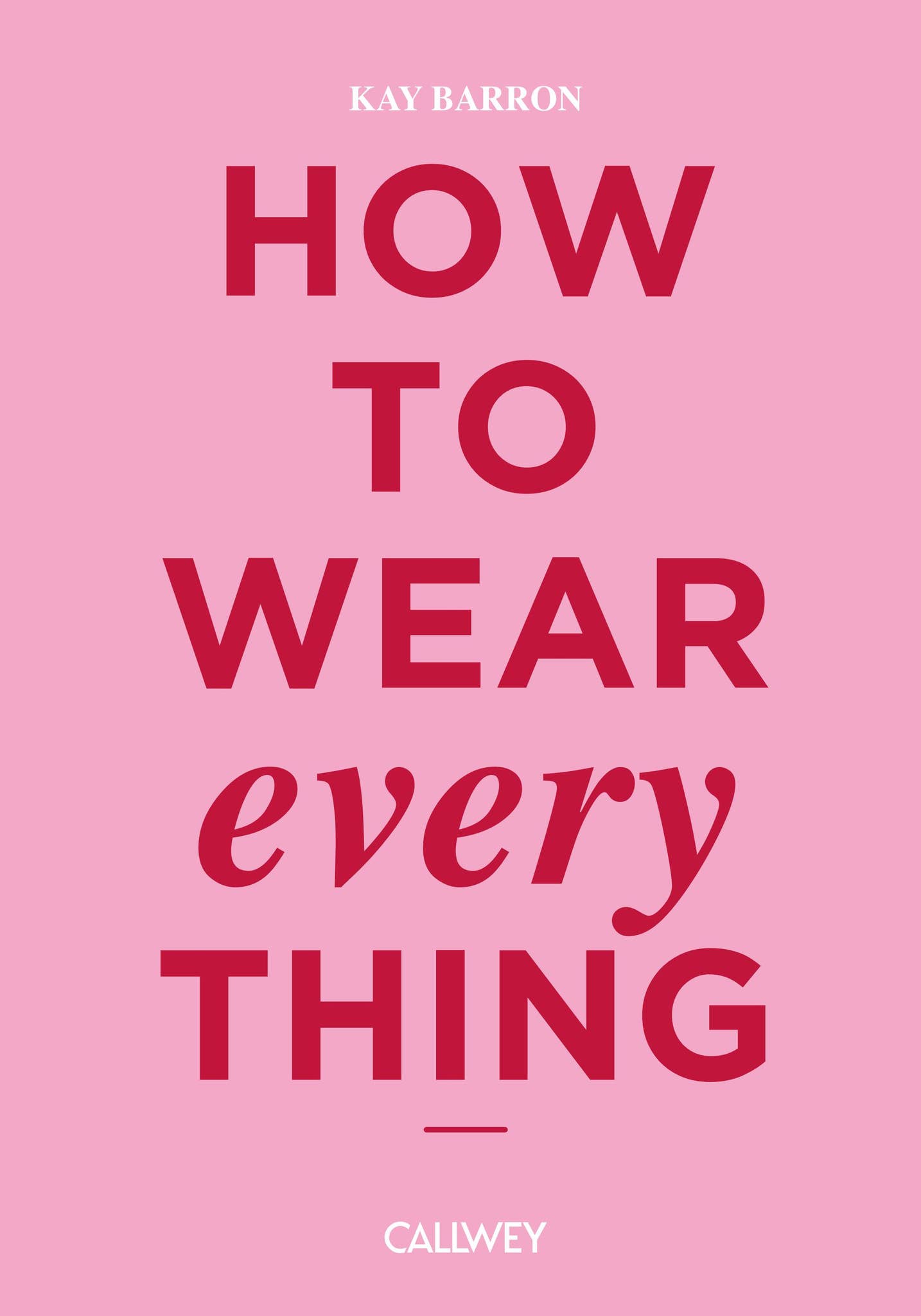 How to wear everything - Kay Barron by Callwey GmbH - Issuu