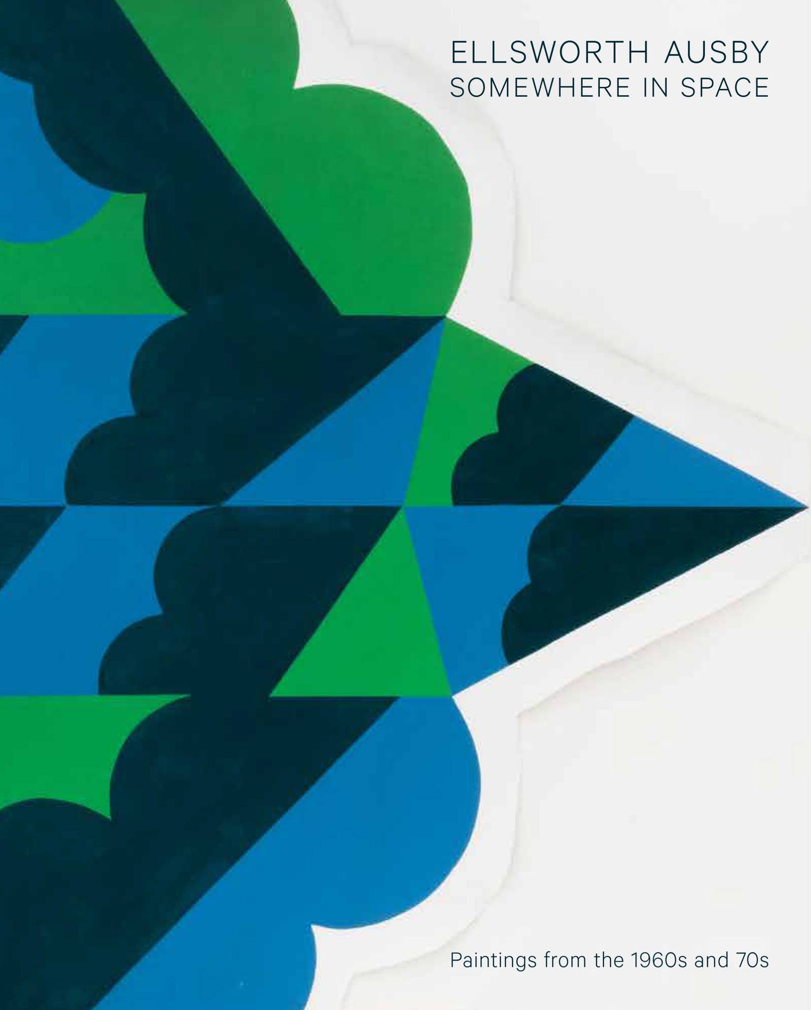 Ellsworth Ausby: Somewhere in Space, Paintings from the 1960s and 70s ...