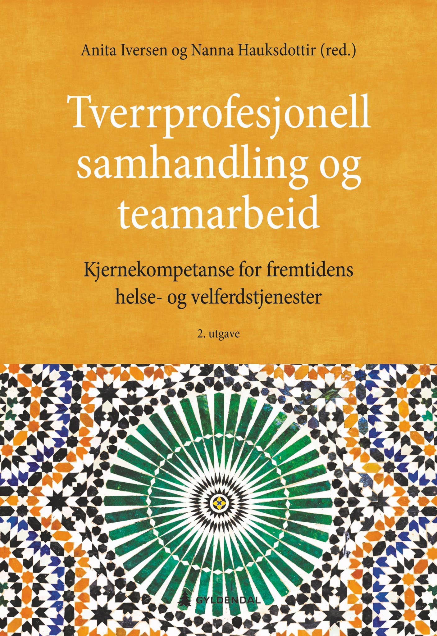 Tverrprofesjonell samhandling og teamarbeid by Gyldendal Norsk Forlag ...