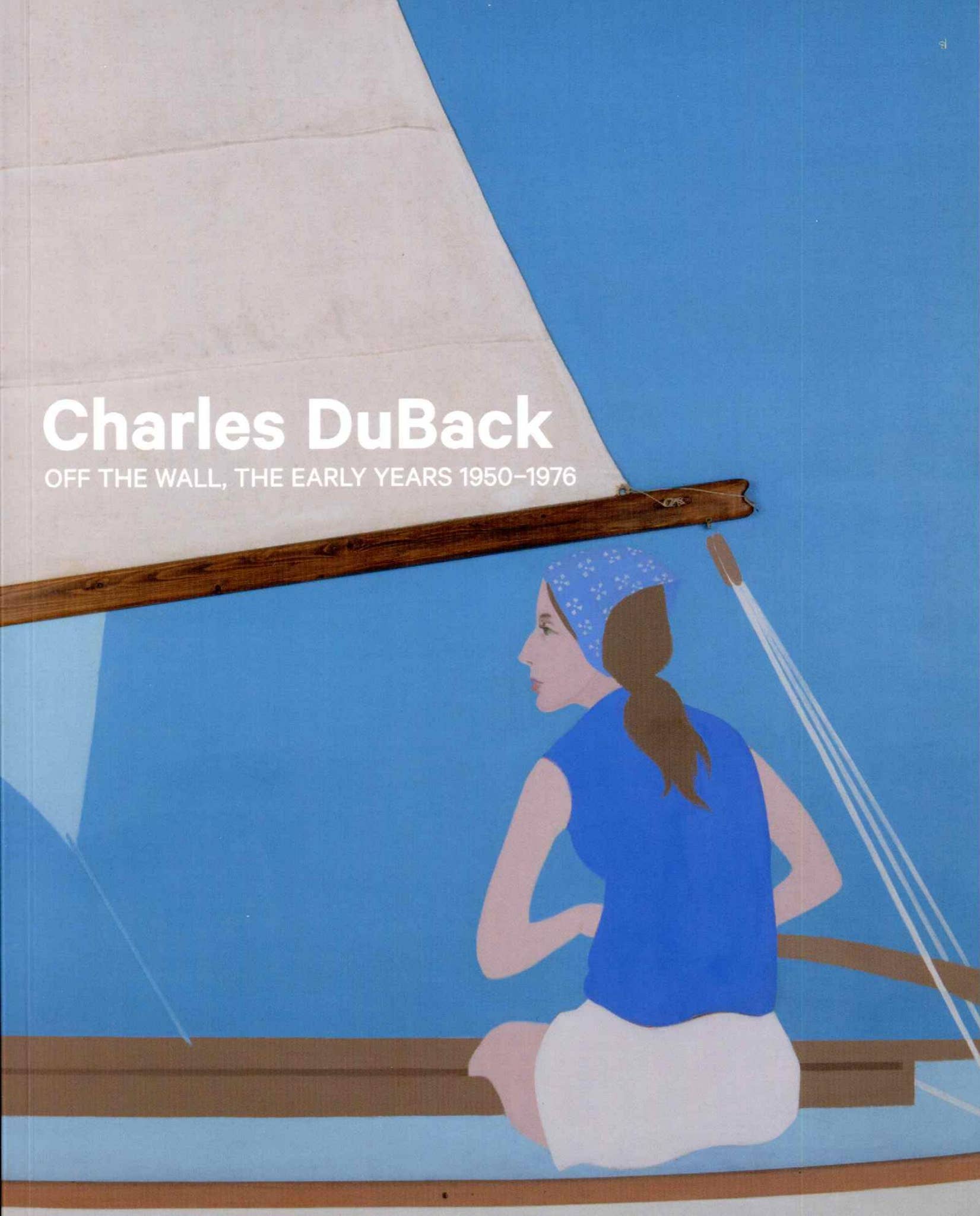 Charles DuBack: Off the Wall, The Early Years 1950–1976 by Eric ...