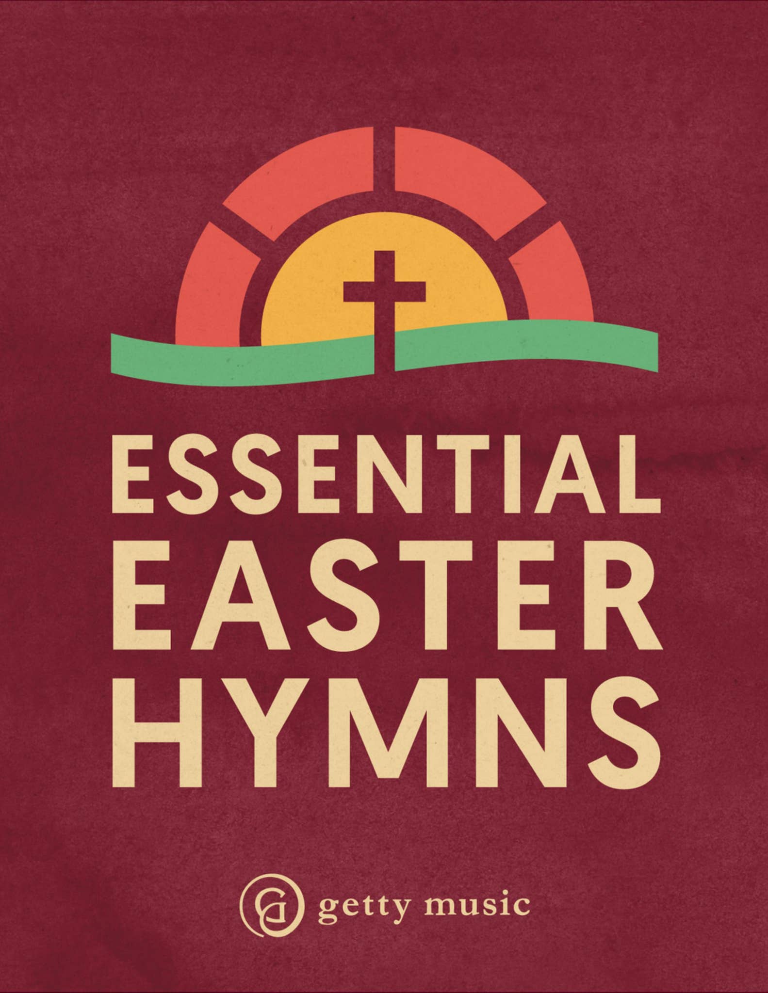 Essential Easter Hymns - Getty Music by Getty Music - Issuu