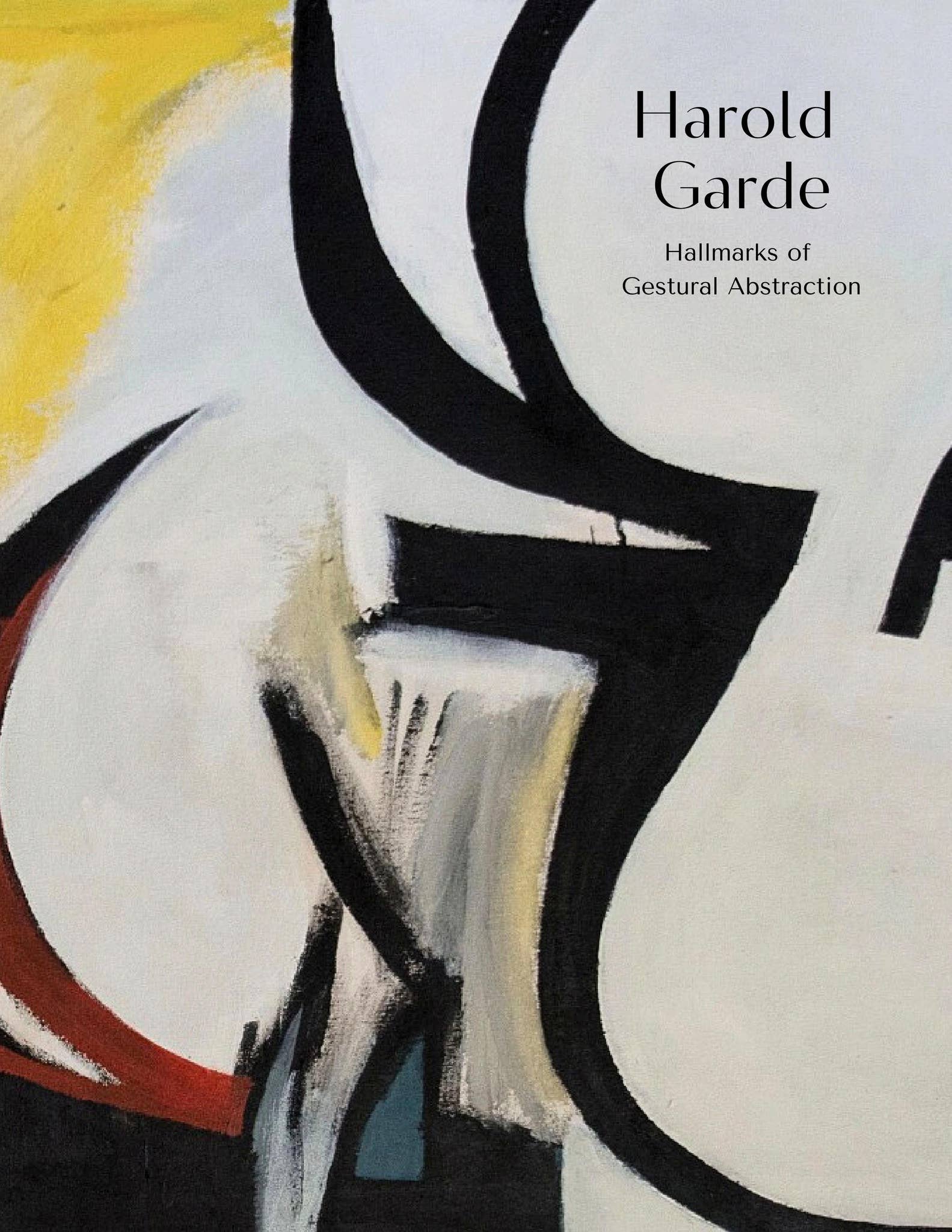Harold Garde | Hallmarks of Gestural Abstraction by Sponder Gallery - Issuu