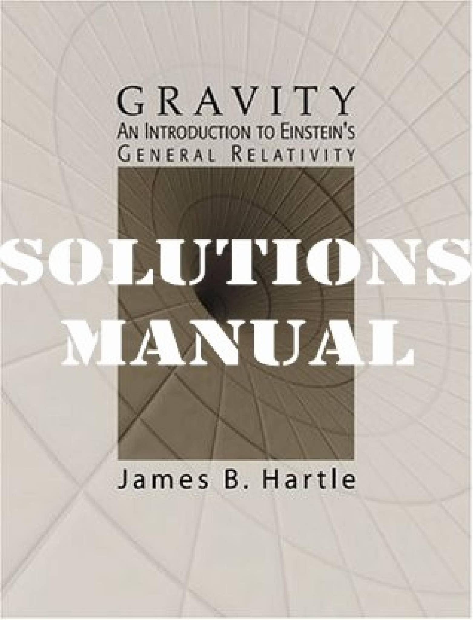 SOLUTIONS MANUAL for Gravity An Introduction to Einstein's General ...